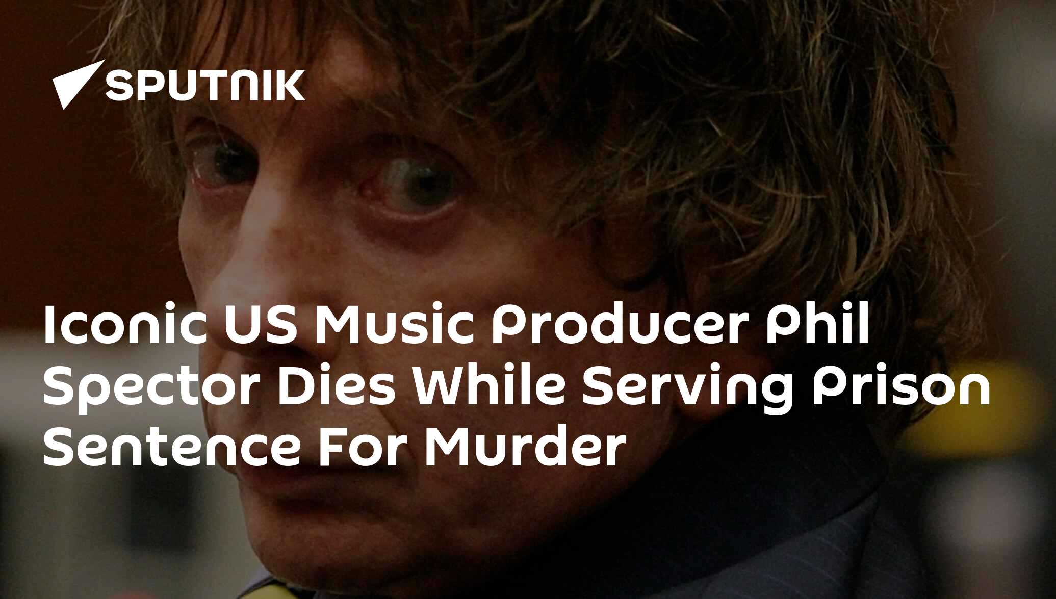 Iconic US Music Producer Phil Spector Dies While Serving Prison ...