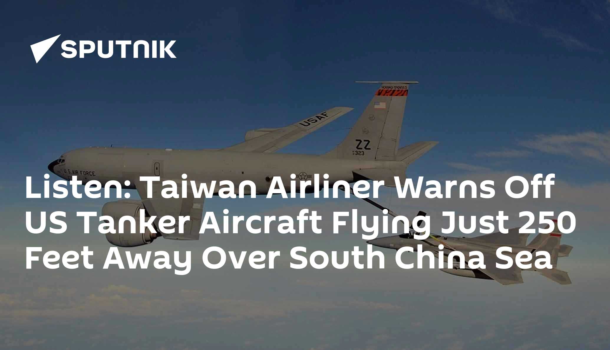Listen: Taiwan Airliner Warns Off US Tanker Aircraft Flying Just 250 ...