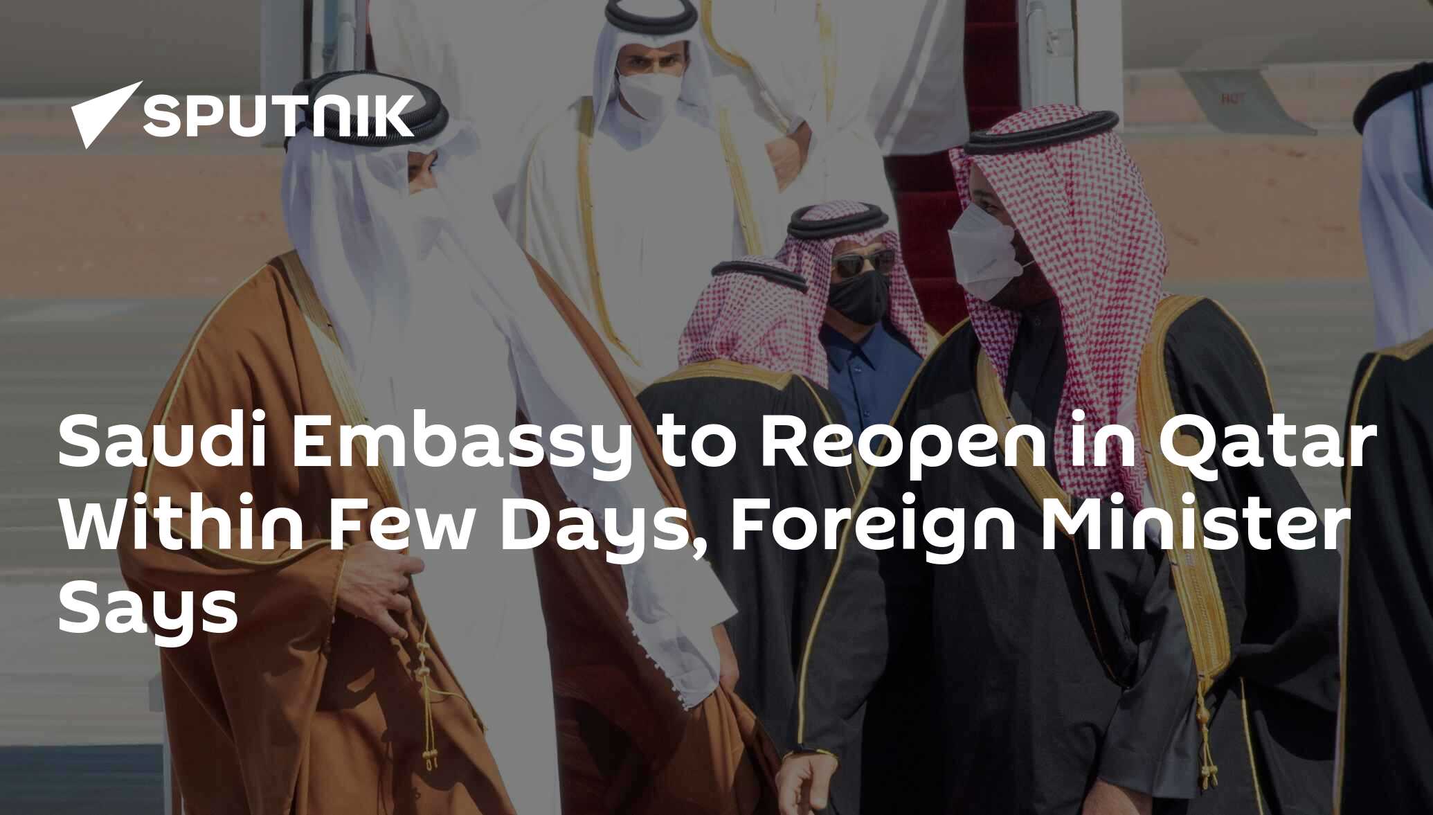 Saudi Embassy to Reopen in Qatar Within Few Days, Foreign Minister Says