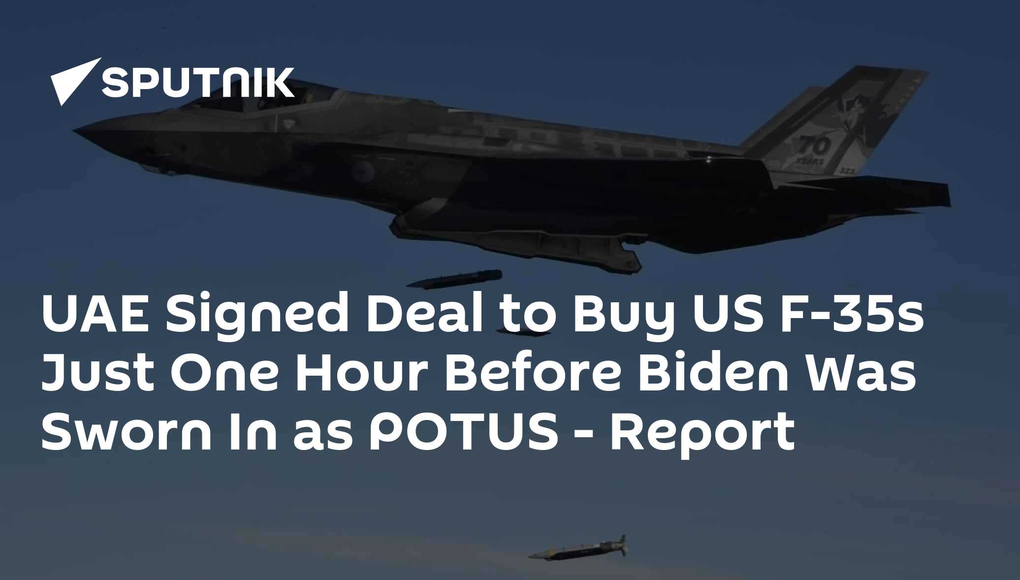 UAE Signed Deal to Buy US F-35s Just One Hour Before Biden Was Sworn In ...
