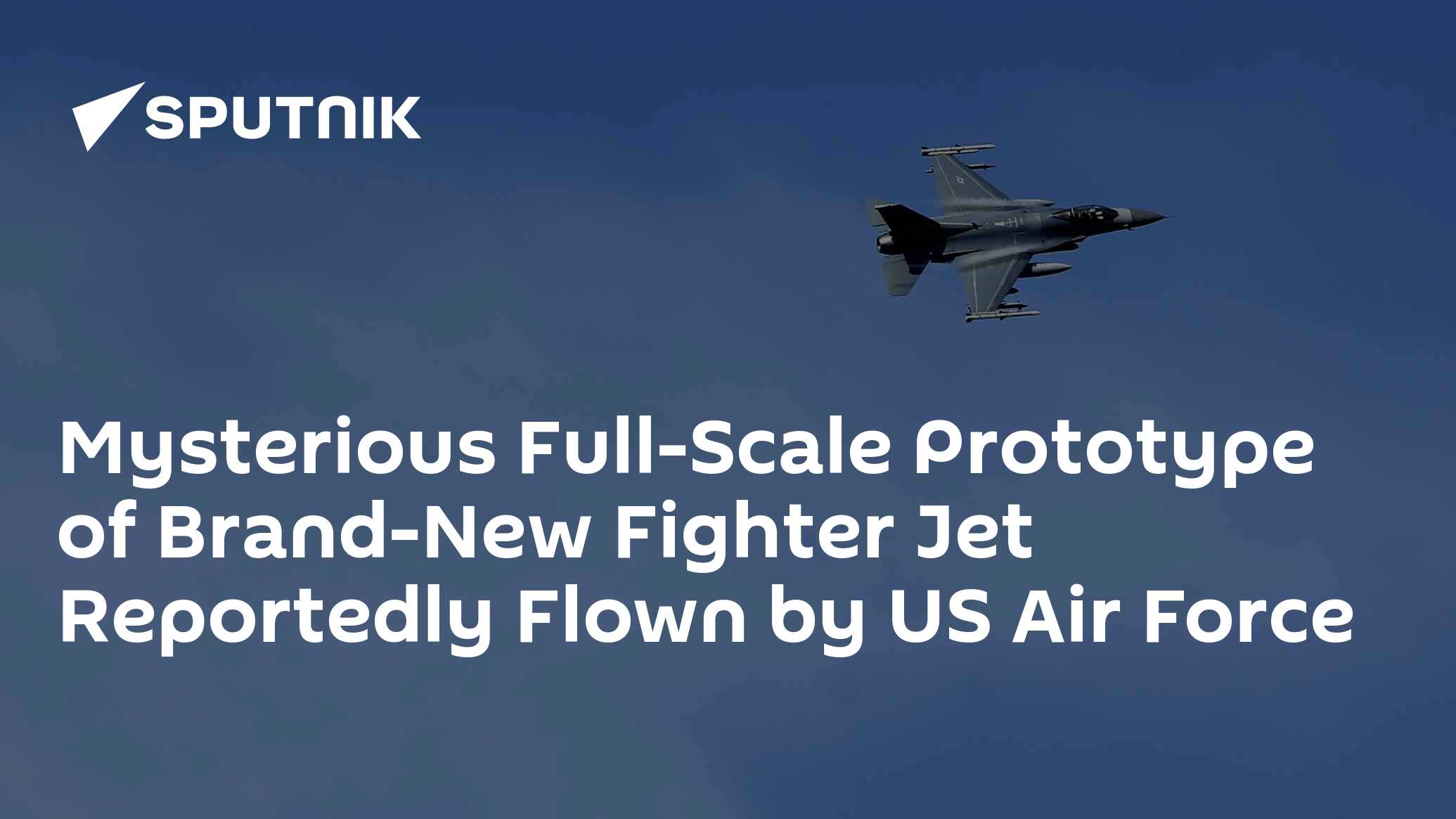 Mysterious Full-Scale Prototype of Brand-New Fighter Jet Reportedly ...
