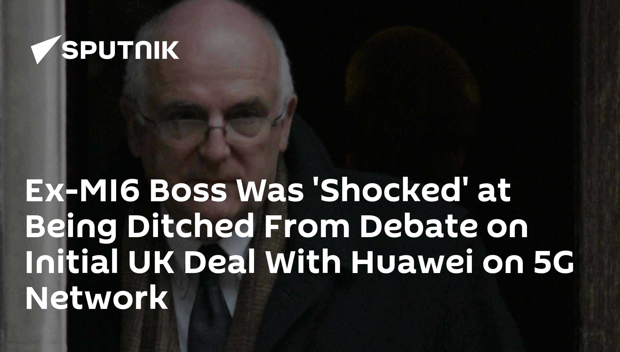 Ex-MI6 Boss Was 'Shocked' at Being Ditched From Debate on Initial UK ...