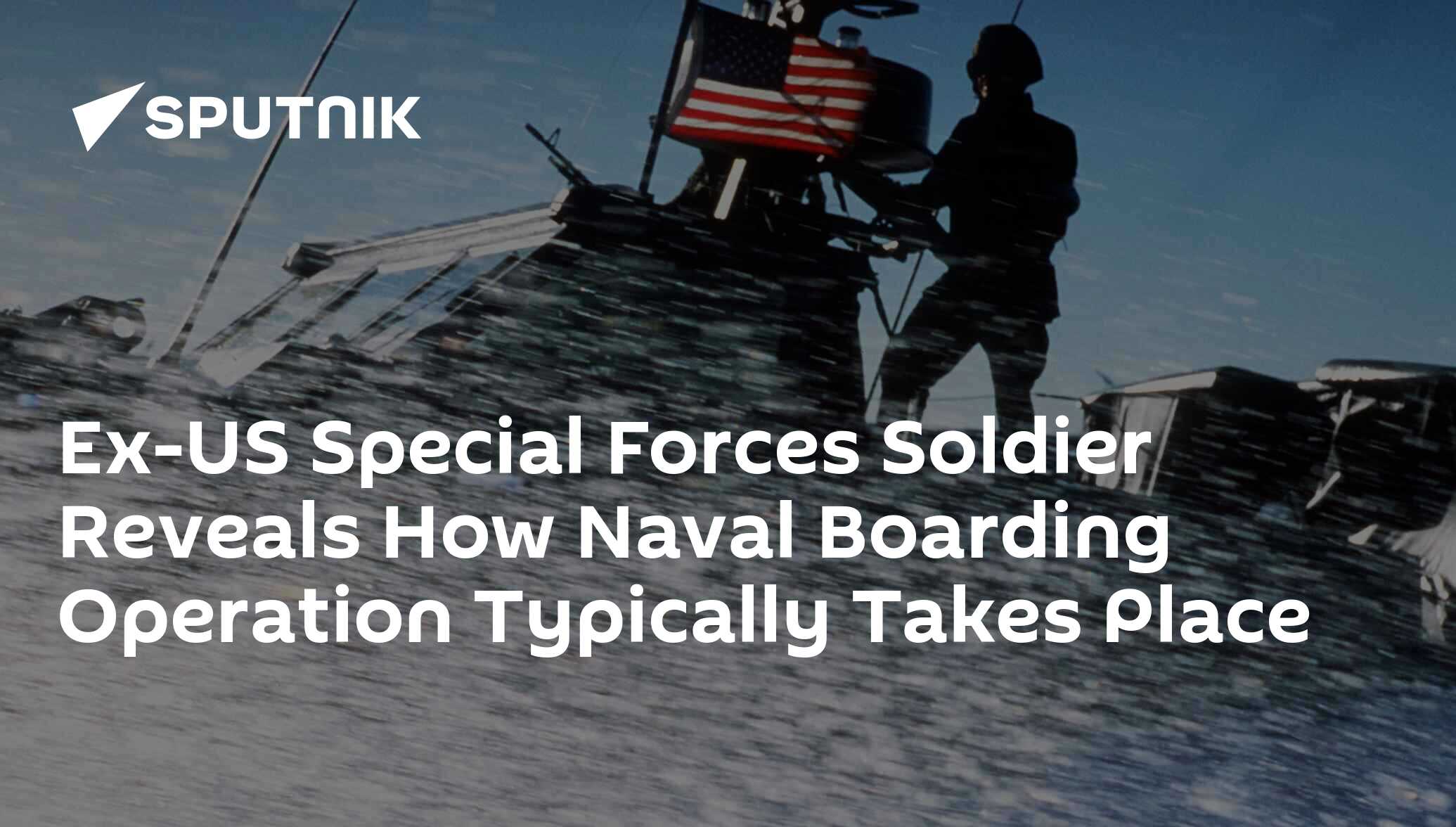 Ex-US Special Forces Soldier Reveals How Naval Boarding Operation ...
