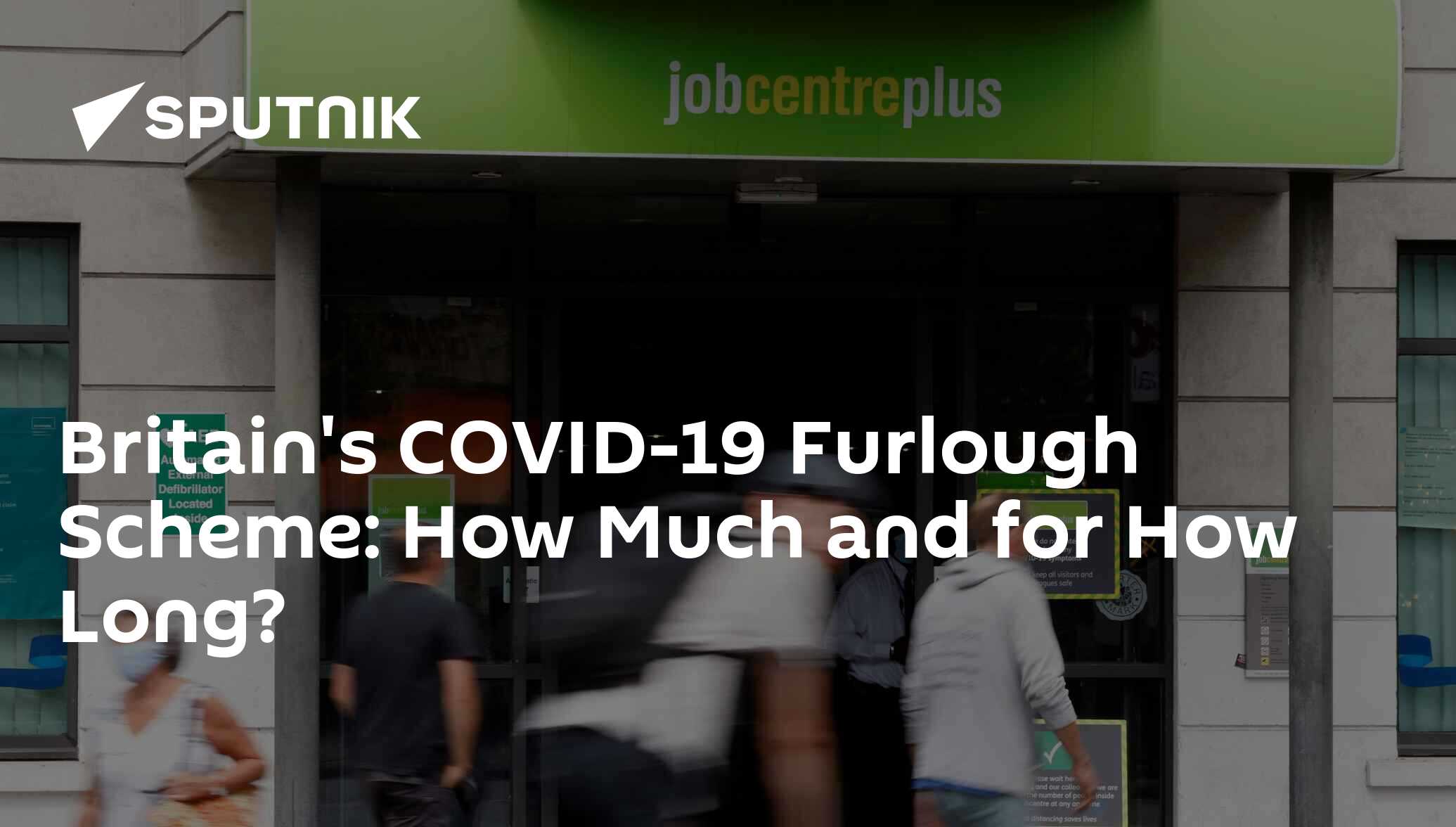 Britain's COVID-19 Furlough Scheme: How Much and for How Long? - 03.02. ...