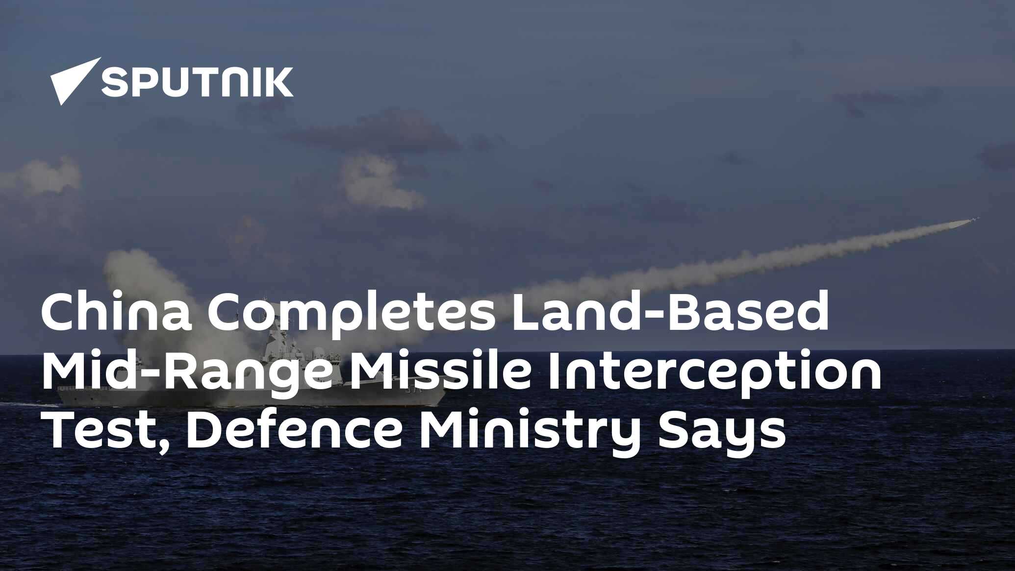 China Completes Land-Based Mid-Range Missile Interception Test, Defence ...