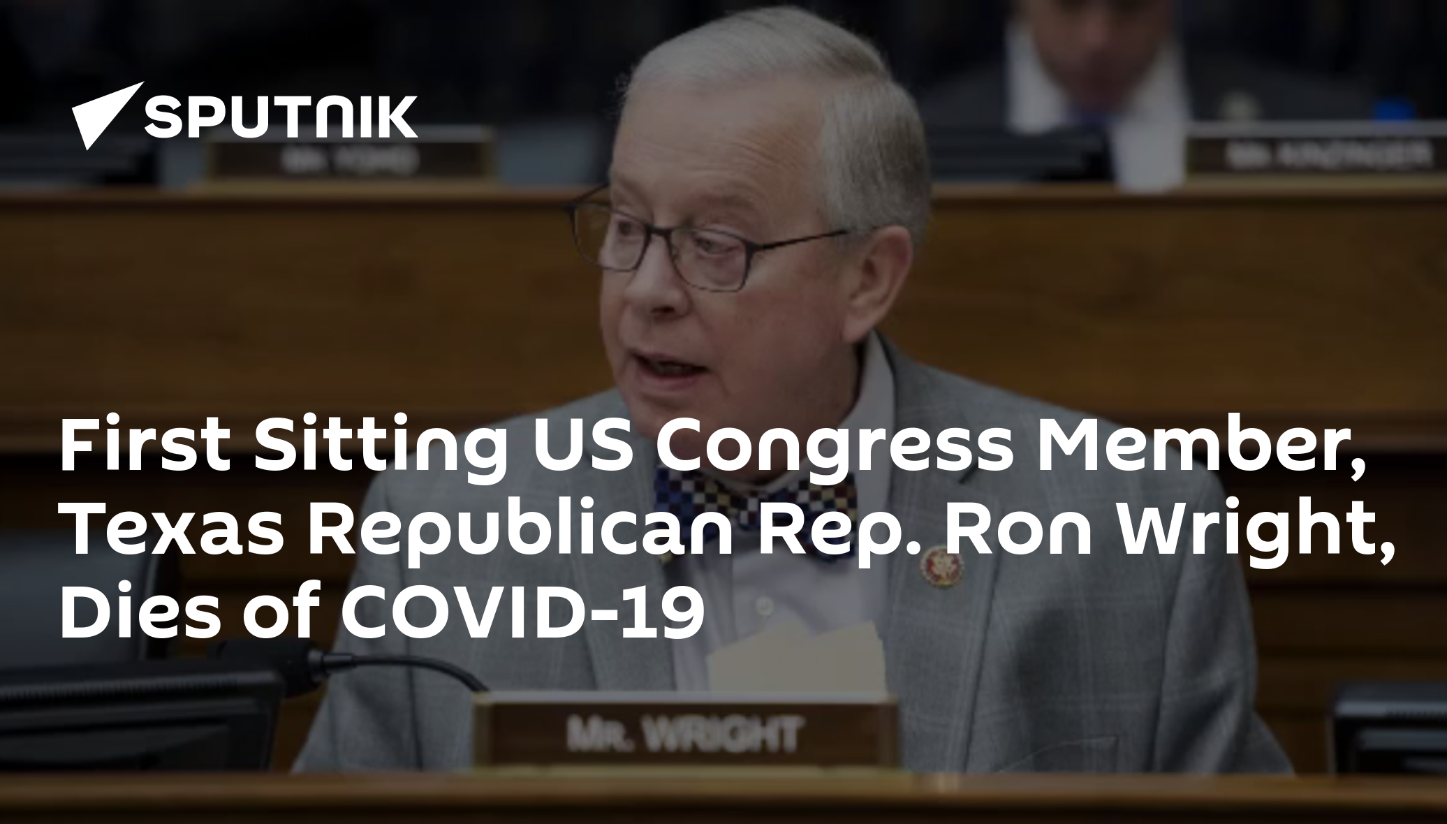 First Sitting US Congress Member, Texas Republican Rep. Ron Wright ...