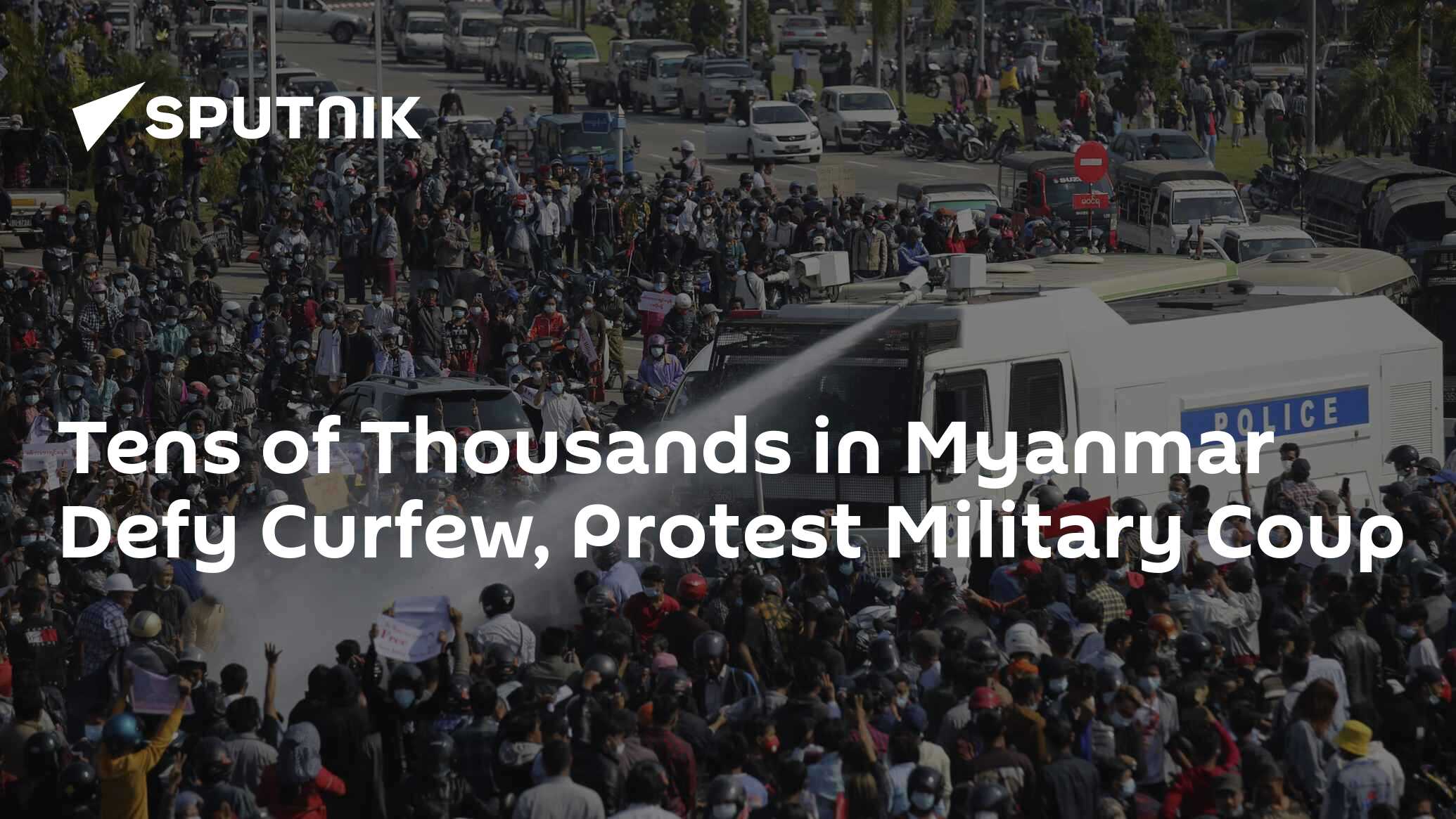 Tens of Thousands in Myanmar Defy Curfew, Protest Military Coup - 09.02 ...