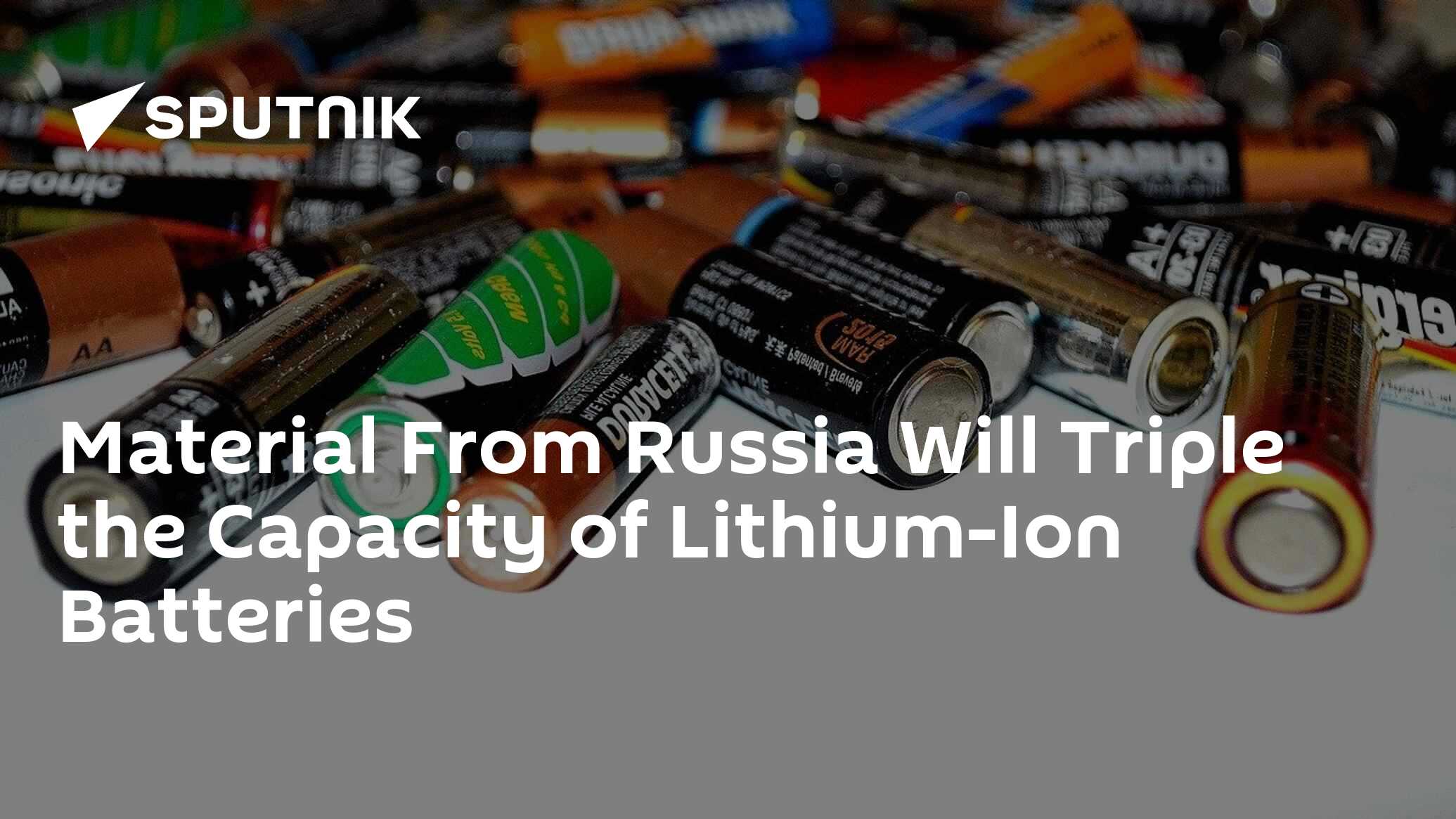 Material From Russia Will Triple the Capacity of Lithium-Ion Batteries ...