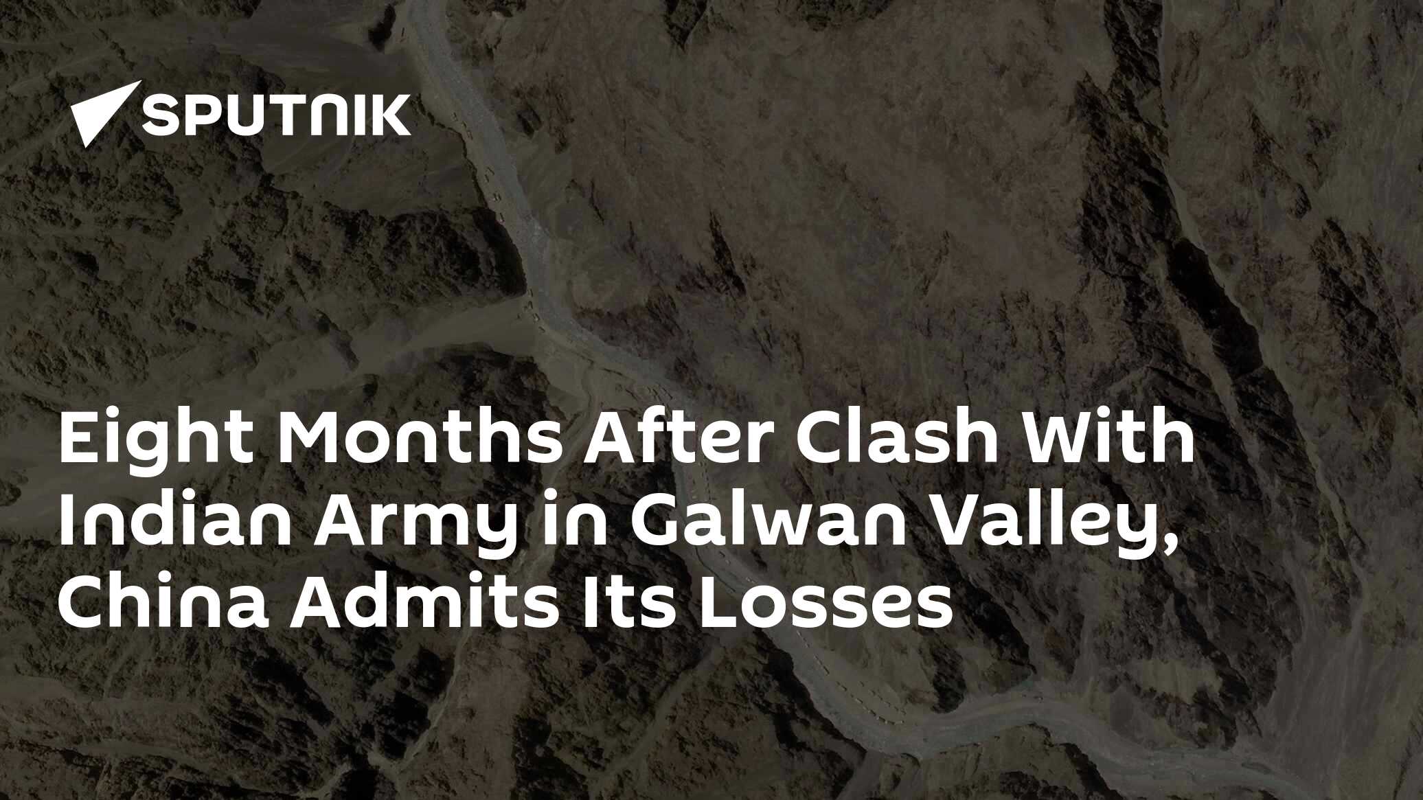 Eight Months After Clash With Indian Army in Galwan Valley, China ...