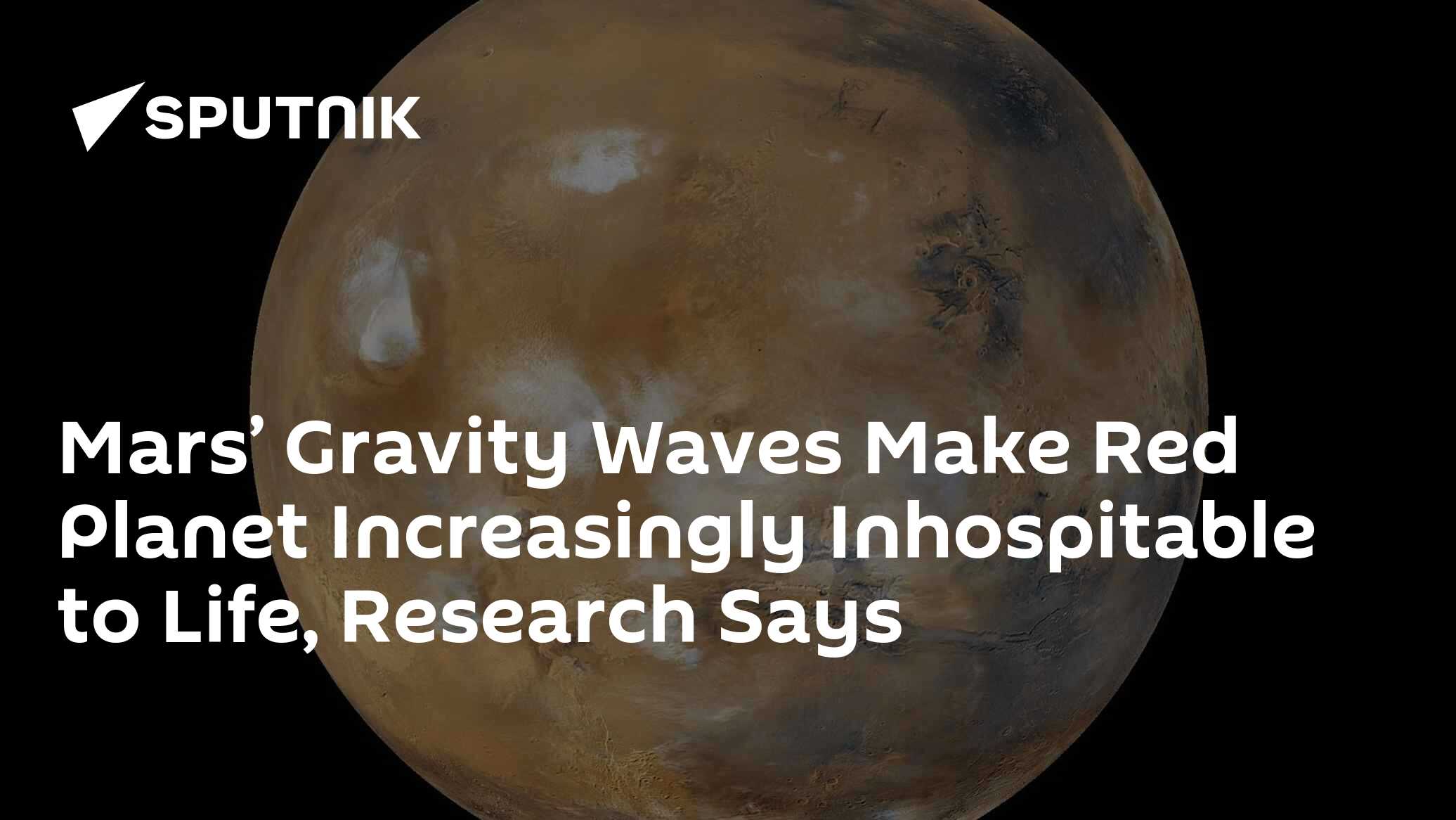 Mars’ Gravity Waves Make Red Planet Increasingly Inhospitable to Life ...