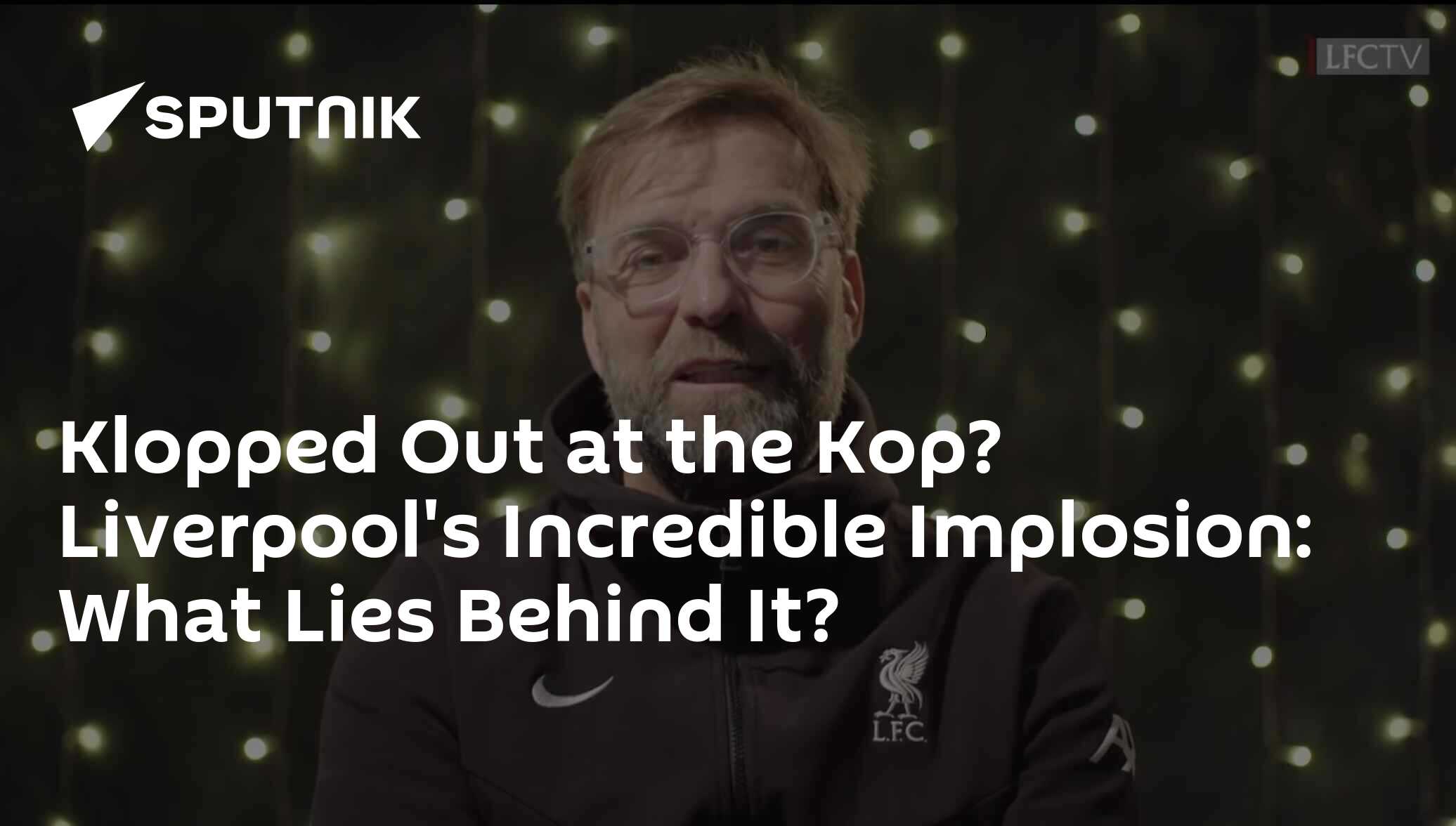 Klopped Out at the Kop? Liverpool's Incredible Implosion: What Lies ...