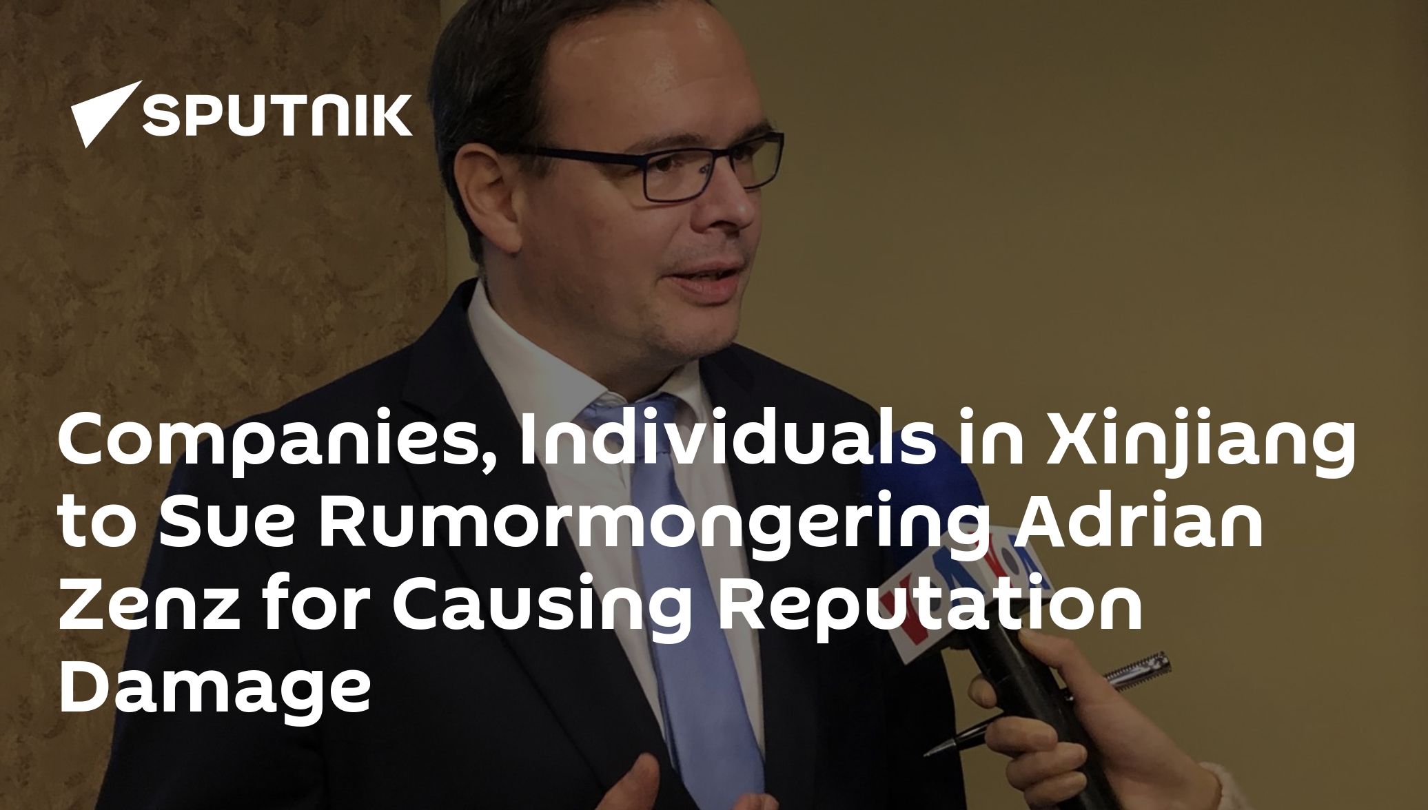 Companies, Individuals in Xinjiang to Sue Rumormongering Adrian Zenz ...