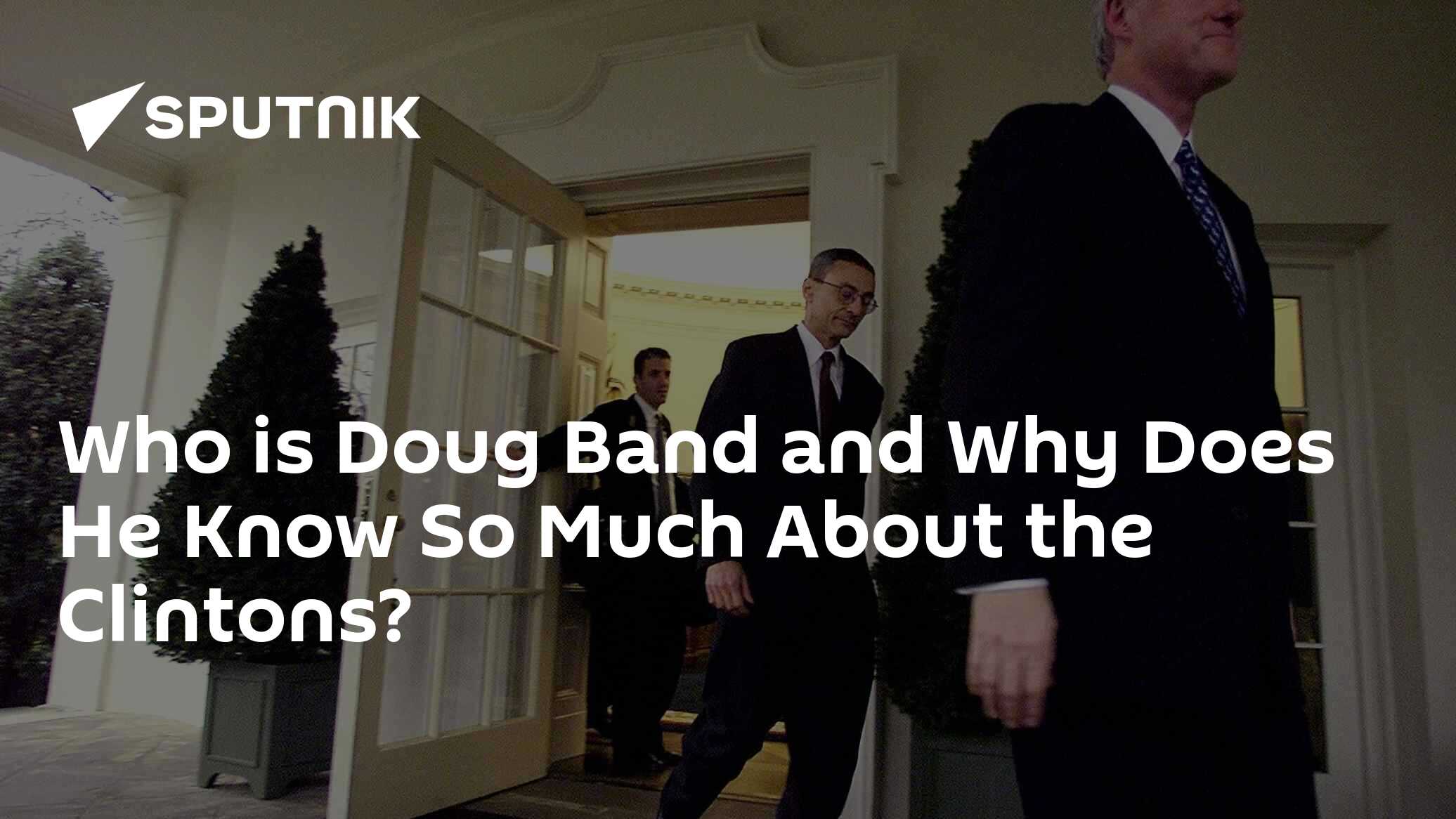 Who is Doug Band and Why Does He Know So Much About the Clintons? - 11. ...