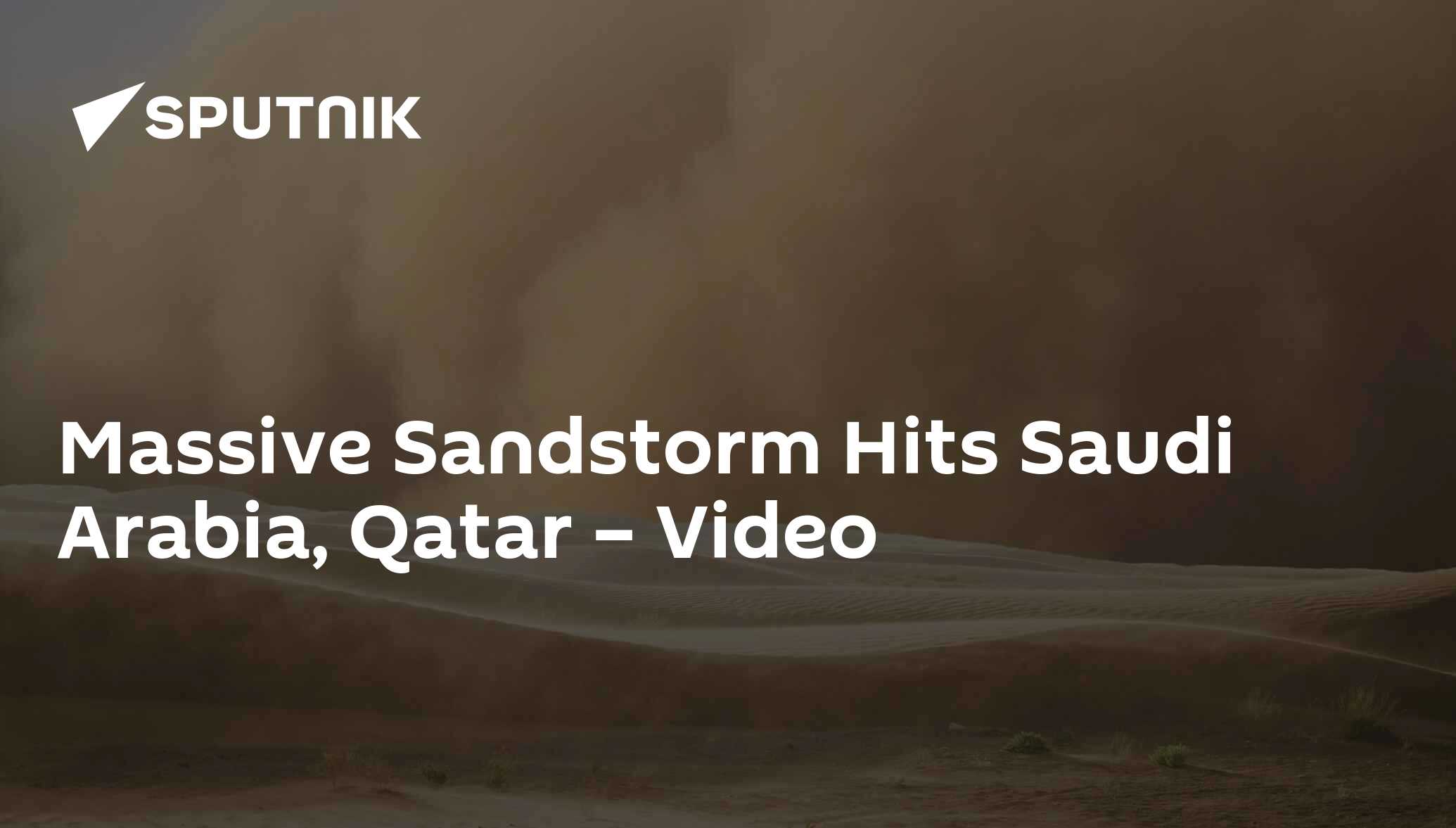 Massive Sandstorm Hits Saudi Arabia, Qatar – Video - 14.03.2021 ...