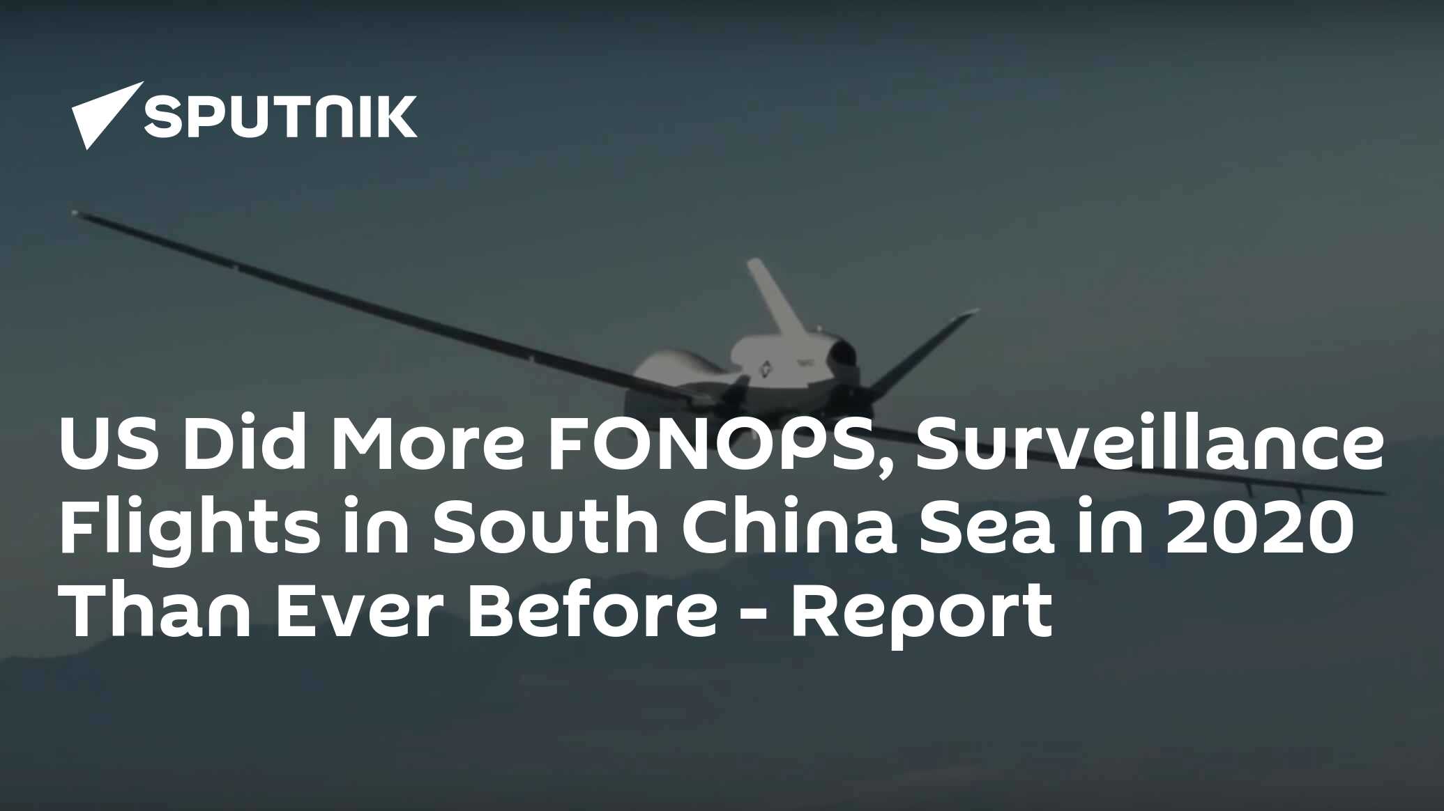 US Did More FONOPS, Surveillance Flights in South China Sea in 2020 ...