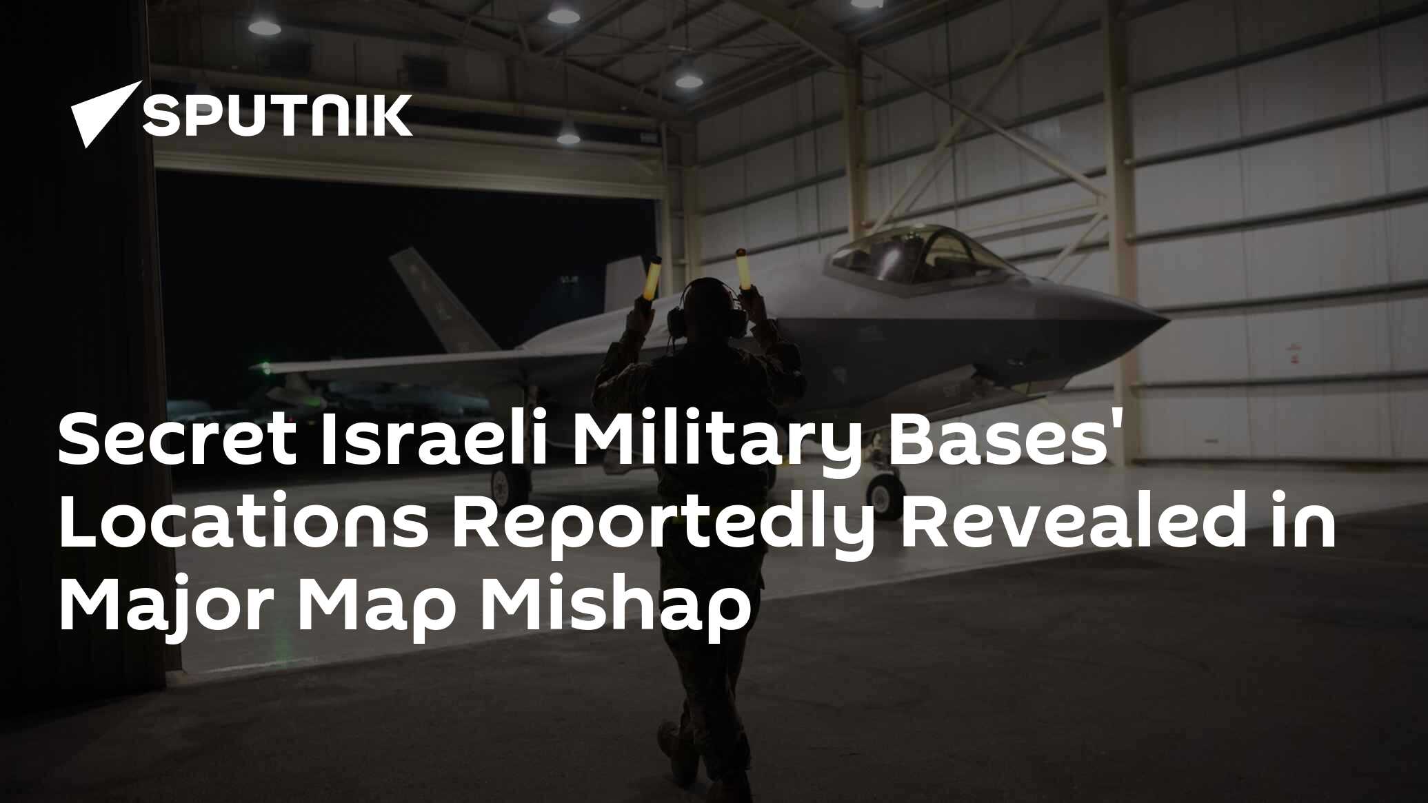 Secret Israeli Military Bases' Locations Reportedly Revealed in Major ...