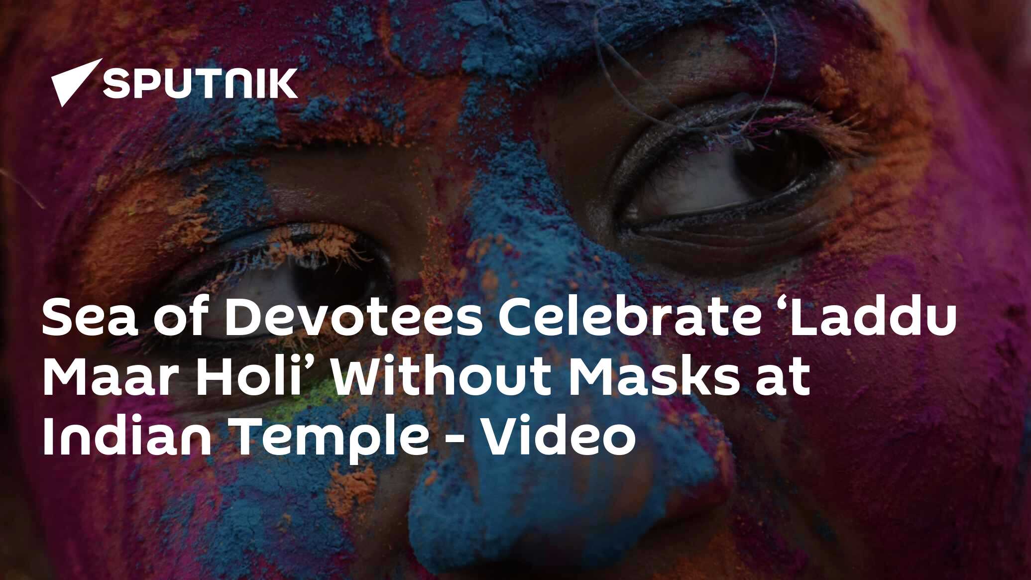 Sea of Devotees Celebrate ‘Laddu Maar Holi’ Without Masks at Indian ...