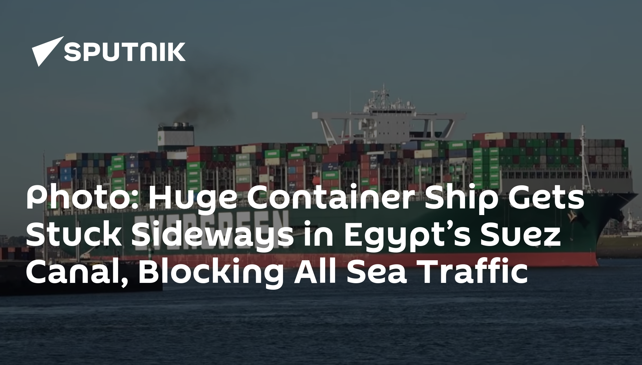 Photo: Huge Container Ship Gets Stuck Sideways in Egypt’s Suez Canal ...