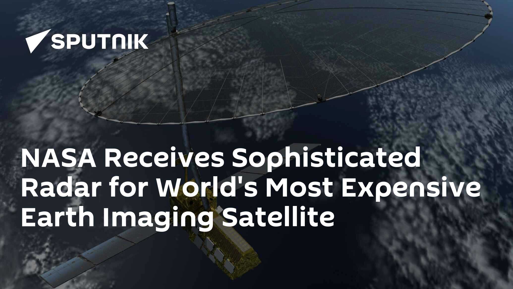 NASA Receives Sophisticated Radar for World's Most Expensive Earth ...