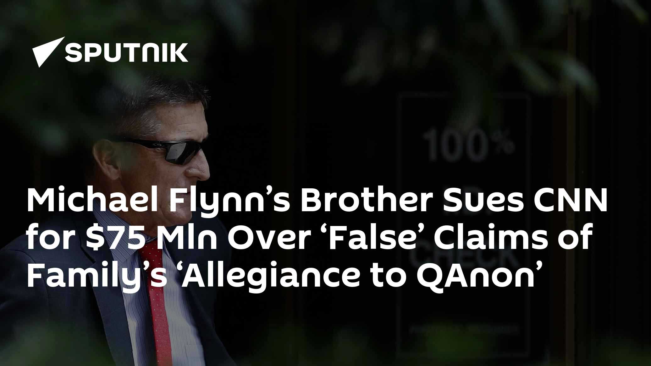 Michael Flynn’s Brother Sues CNN for $75 Mln Over ‘False’ Claims of ...