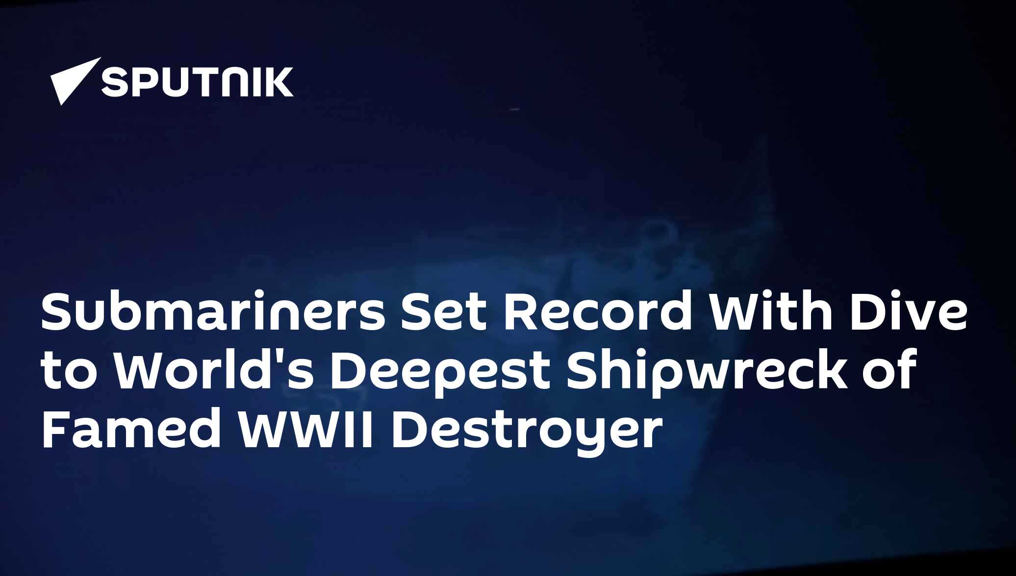 Submariners Set Record With Dive to World's Deepest Shipwreck of Famed ...