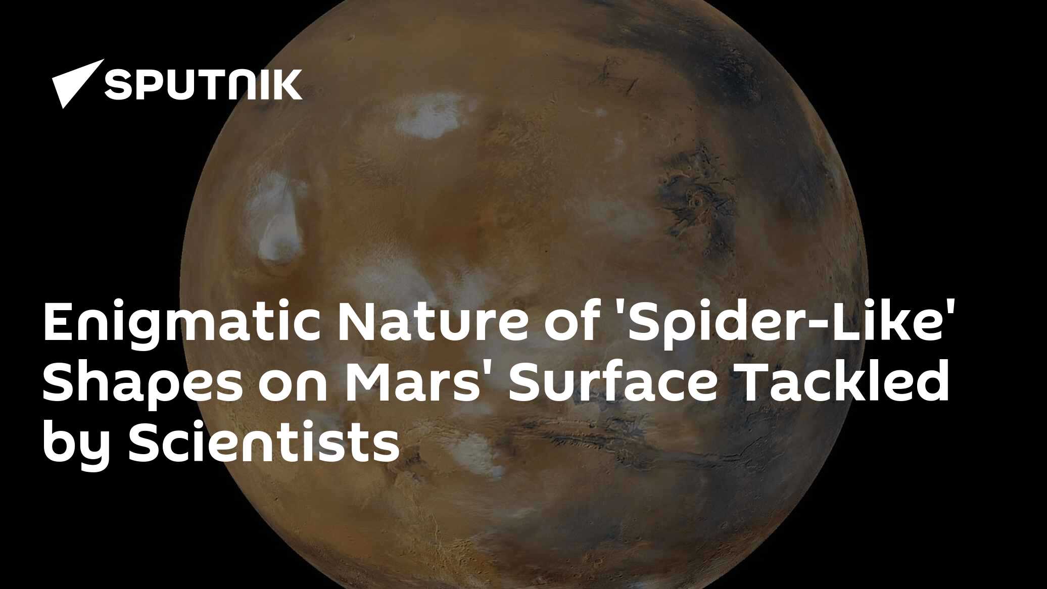 Enigmatic Nature of 'Spider-Like' Shapes on Mars' Surface Tackled by ...