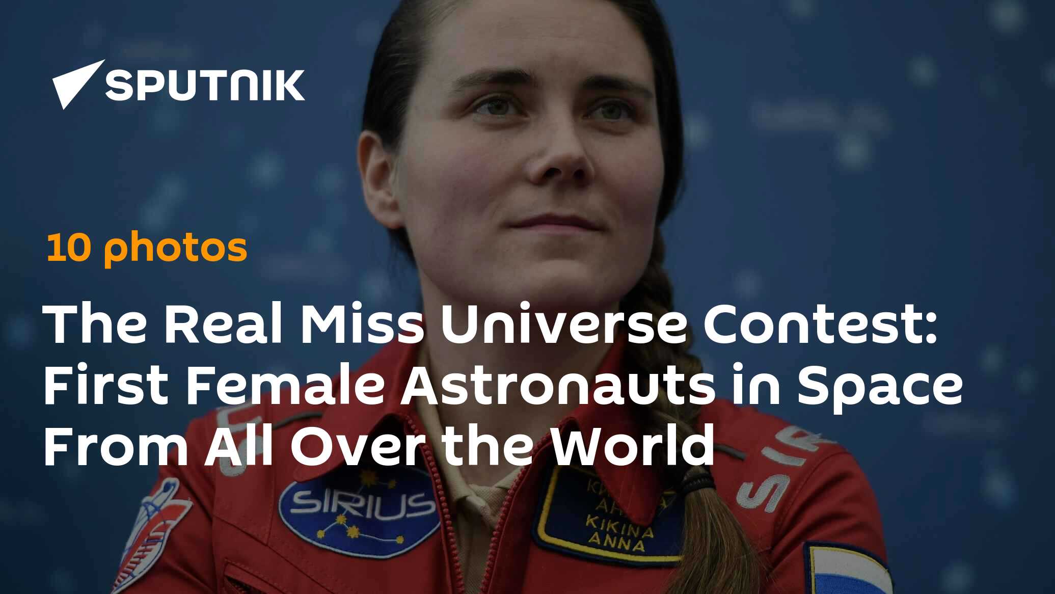 The Real Miss Universe Contest: First Female Astronauts in Space From ...