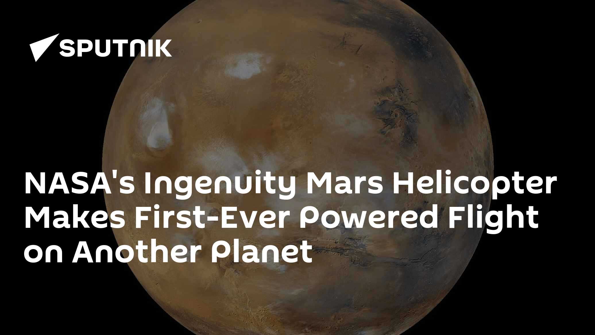 NASA's Ingenuity Mars Helicopter Makes First-Ever Powered Flight on ...