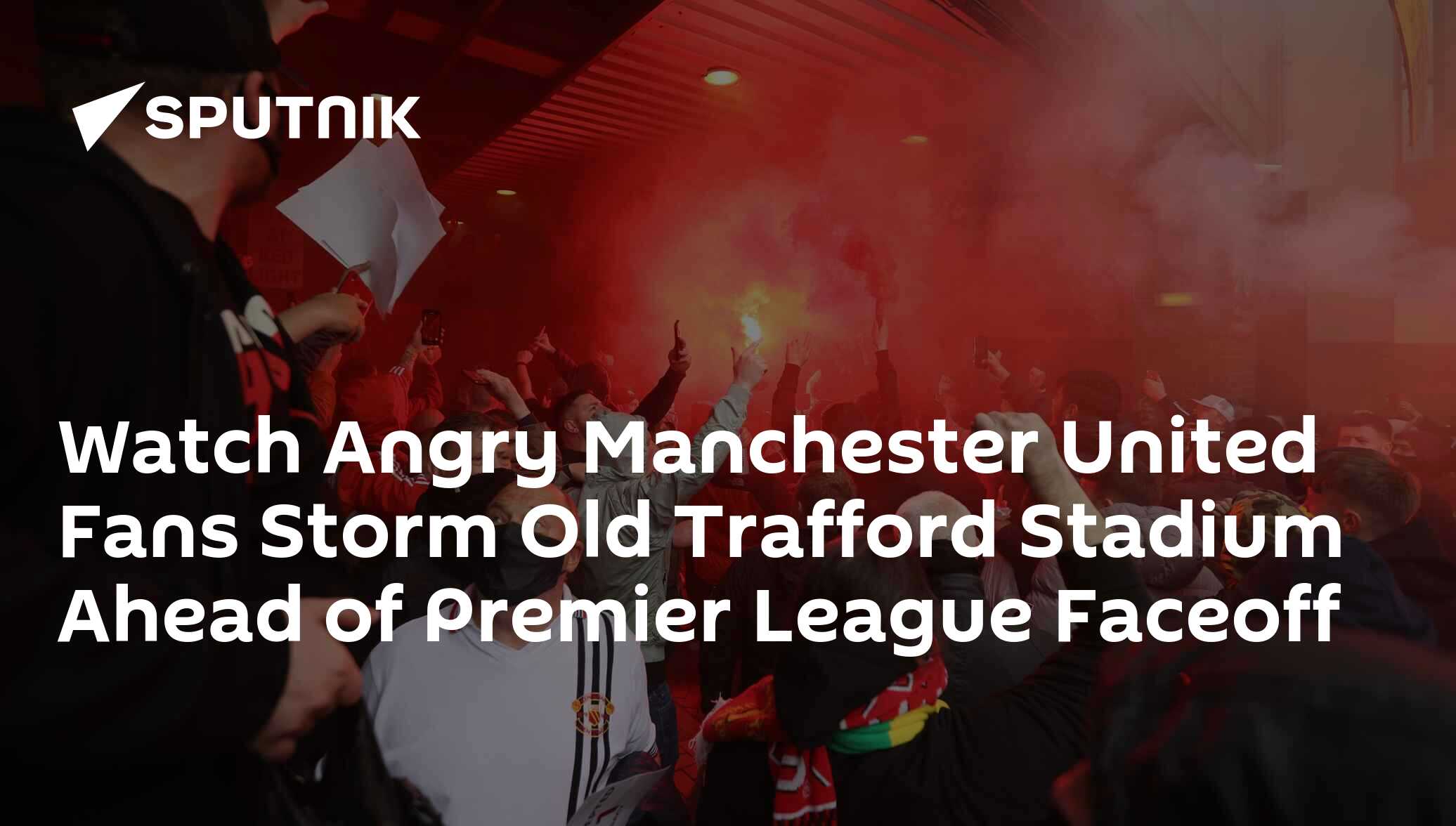 Watch Angry Manchester United Fans Storm Old Trafford Stadium Ahead of ...