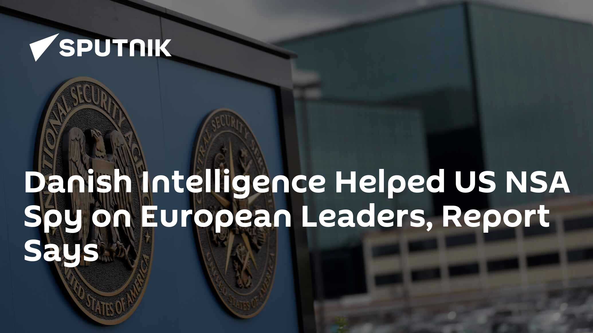 Danish Intelligence Helped US NSA Spy on European Leaders, Report Says ...