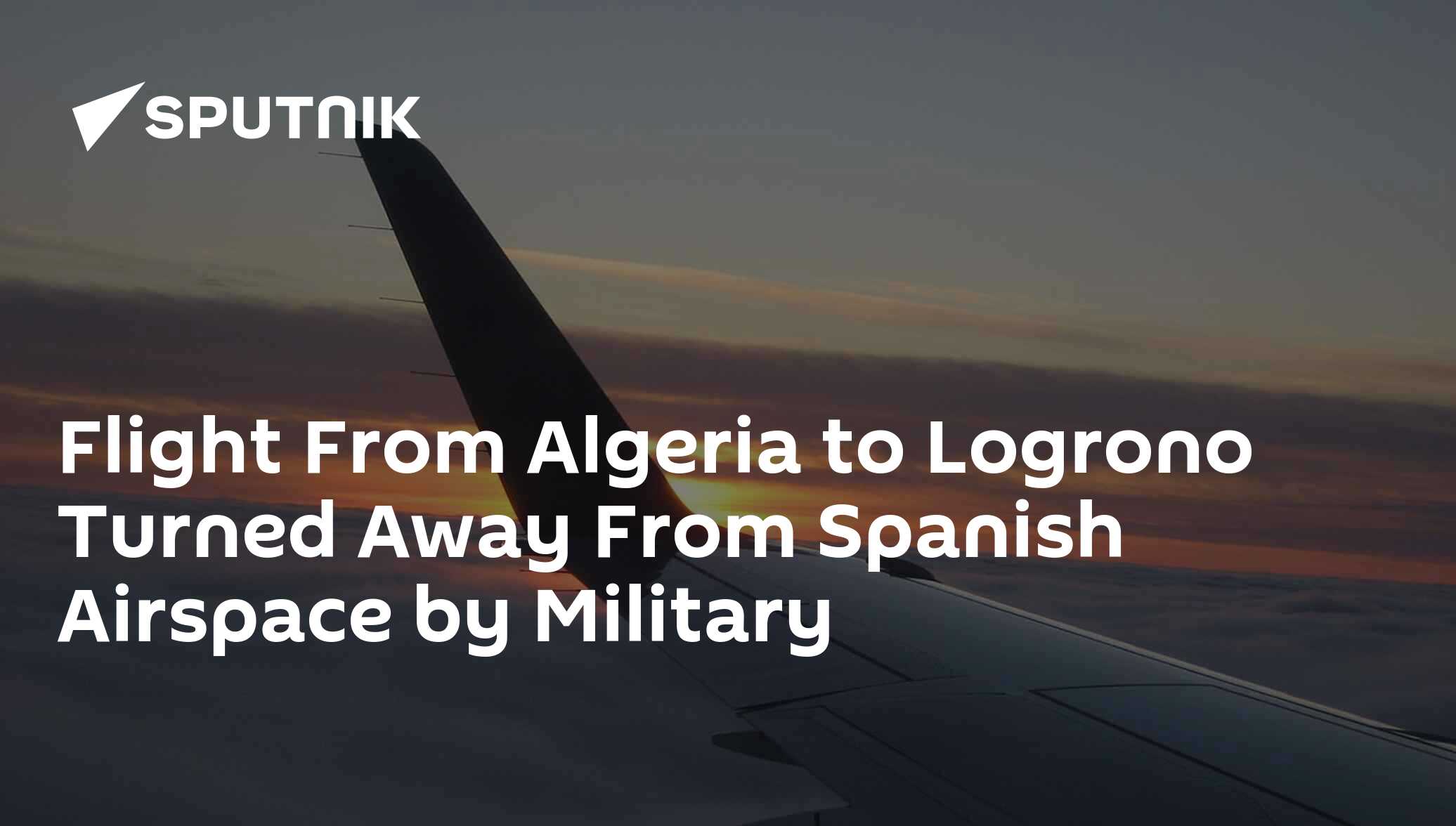 Flight From Algeria to Logrono Turned Away From Spanish Airspace by ...