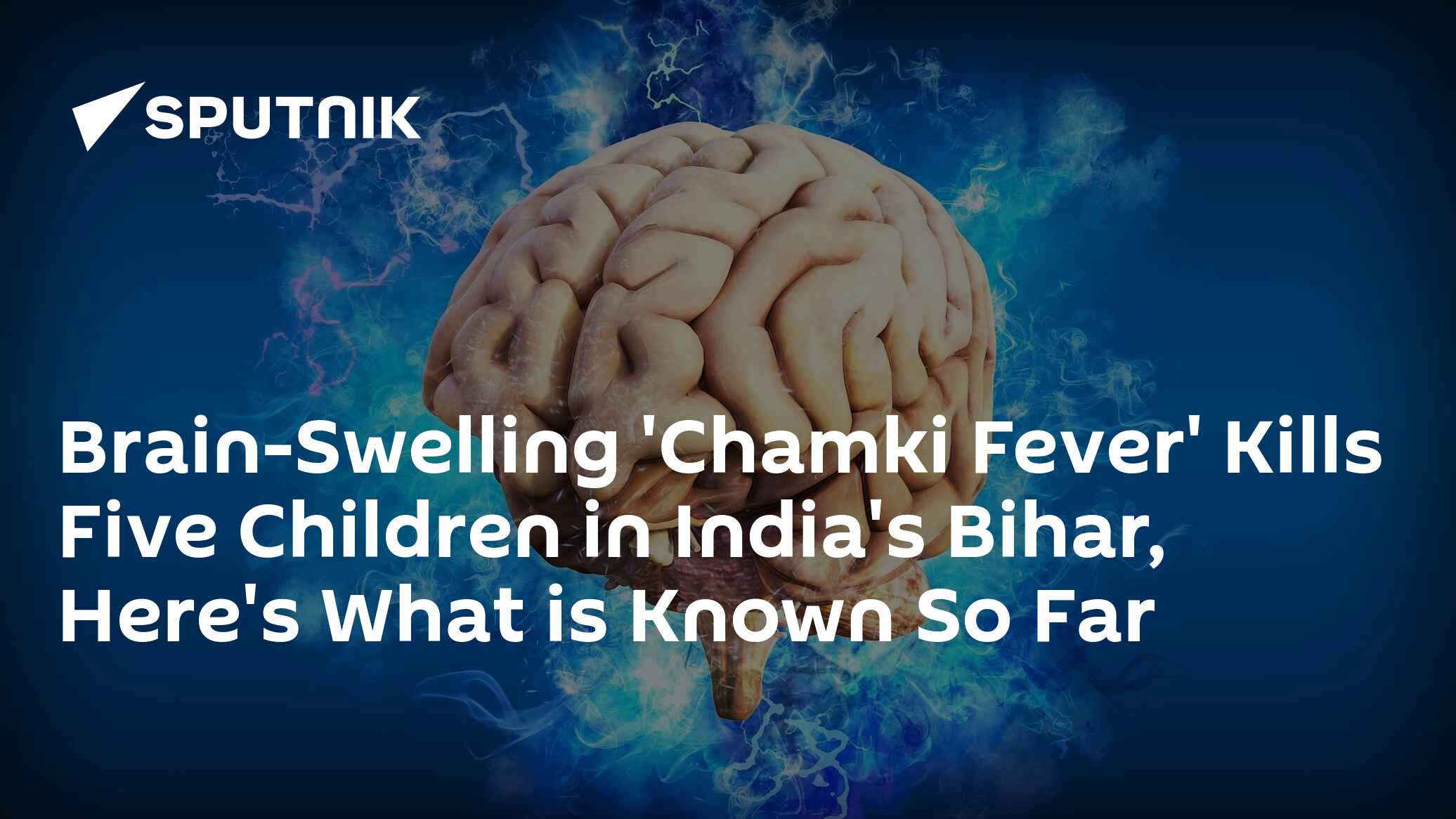 Brain-Swelling 'Chamki Fever' Kills Five Children in India's Bihar ...