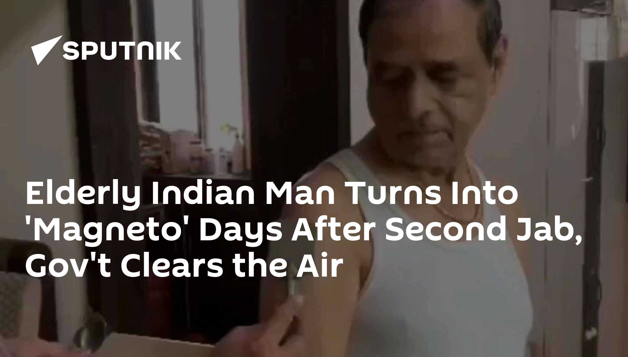 Elderly Indian Man Turns Into 'Magneto' Days After Second Jab, Gov't ...