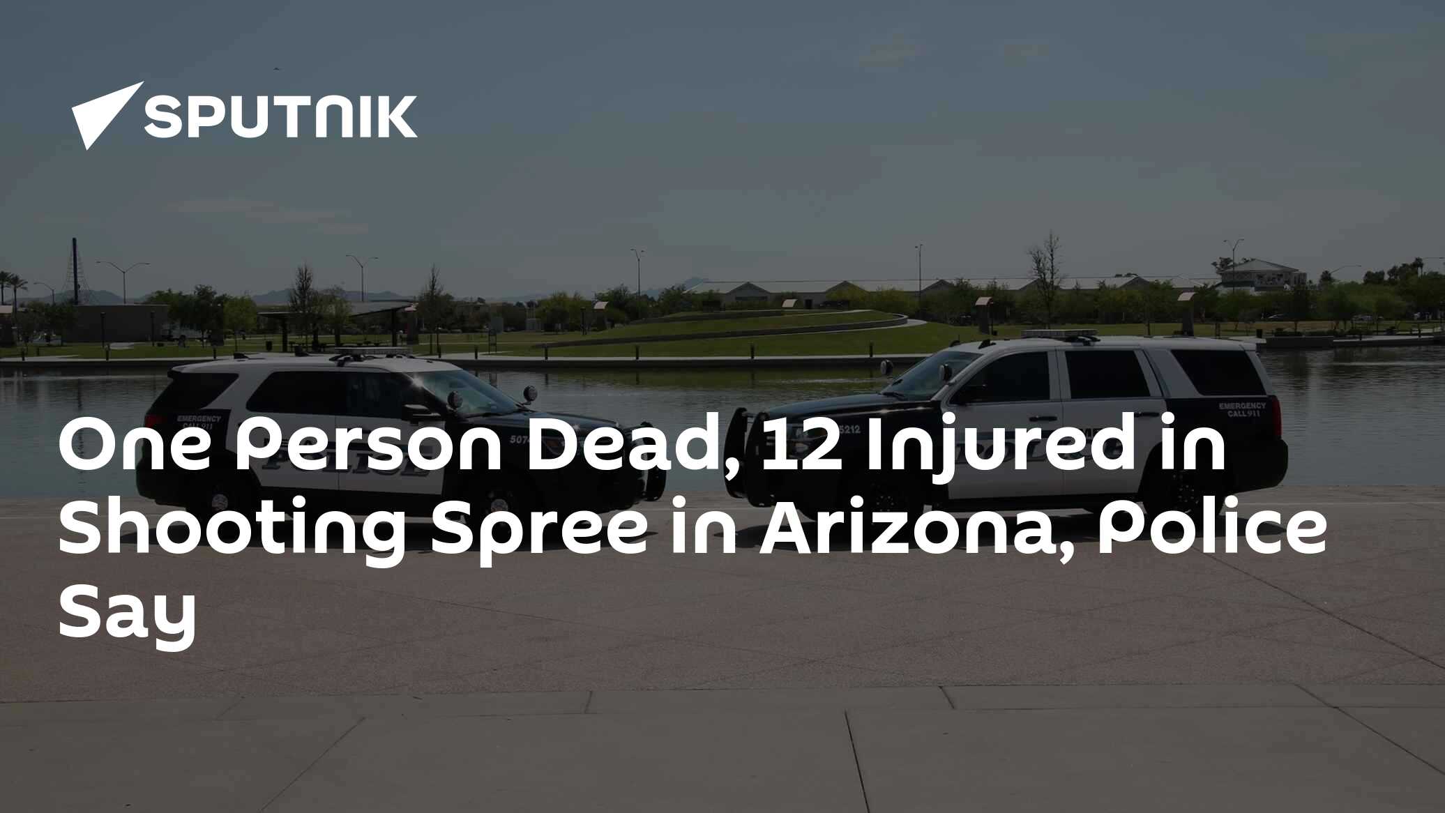 One Person Dead, 12 Injured in Shooting Spree in Arizona, Police Say ...