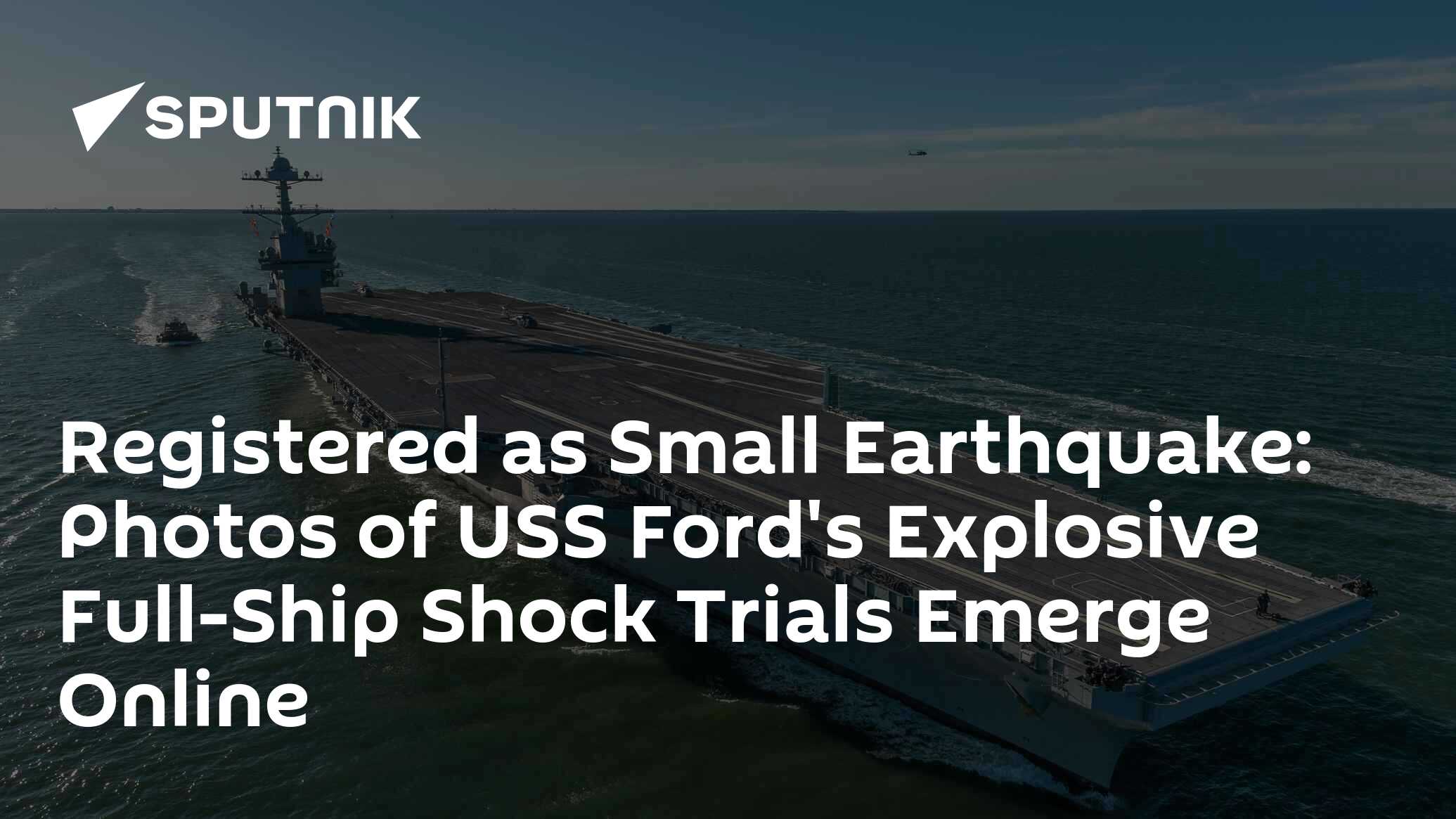 Registered as Small Earthquake: Photos of USS Ford's Explosive Full ...
