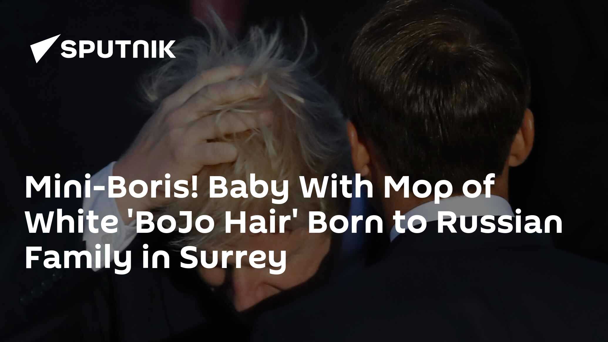 Mini-Boris! Baby With Mop of White 'BoJo Hair' Born to Russian Family ...