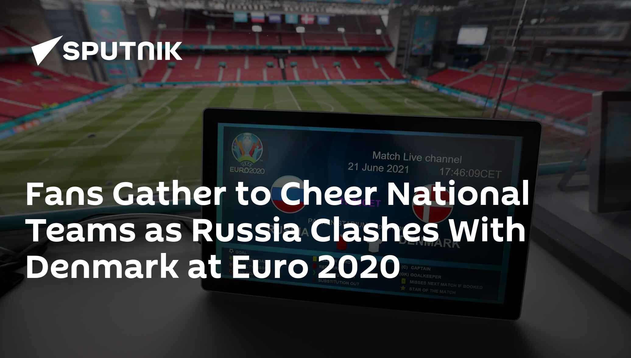 Fans Gather to Cheer National Teams as Russia Clashes With Denmark at ...