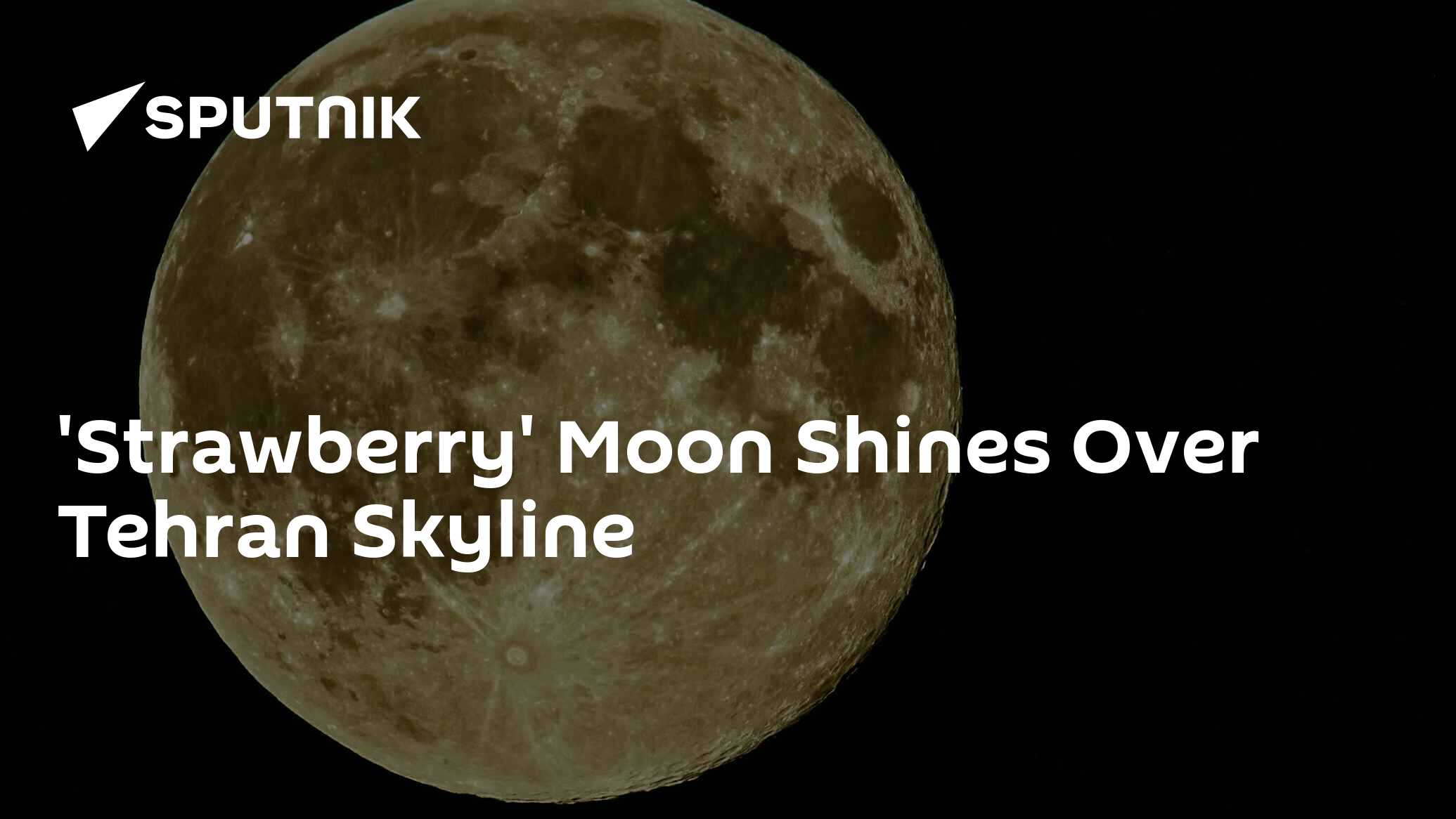'Strawberry' Moon Shines Over Tehran Skyline