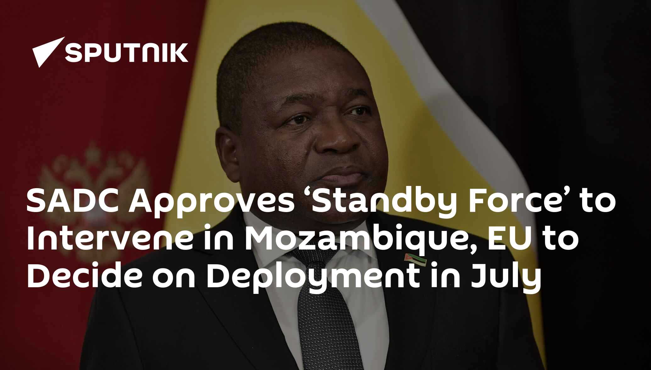 SADC Approves ‘Standby Force’ to Intervene in Mozambique, EU to Decide ...