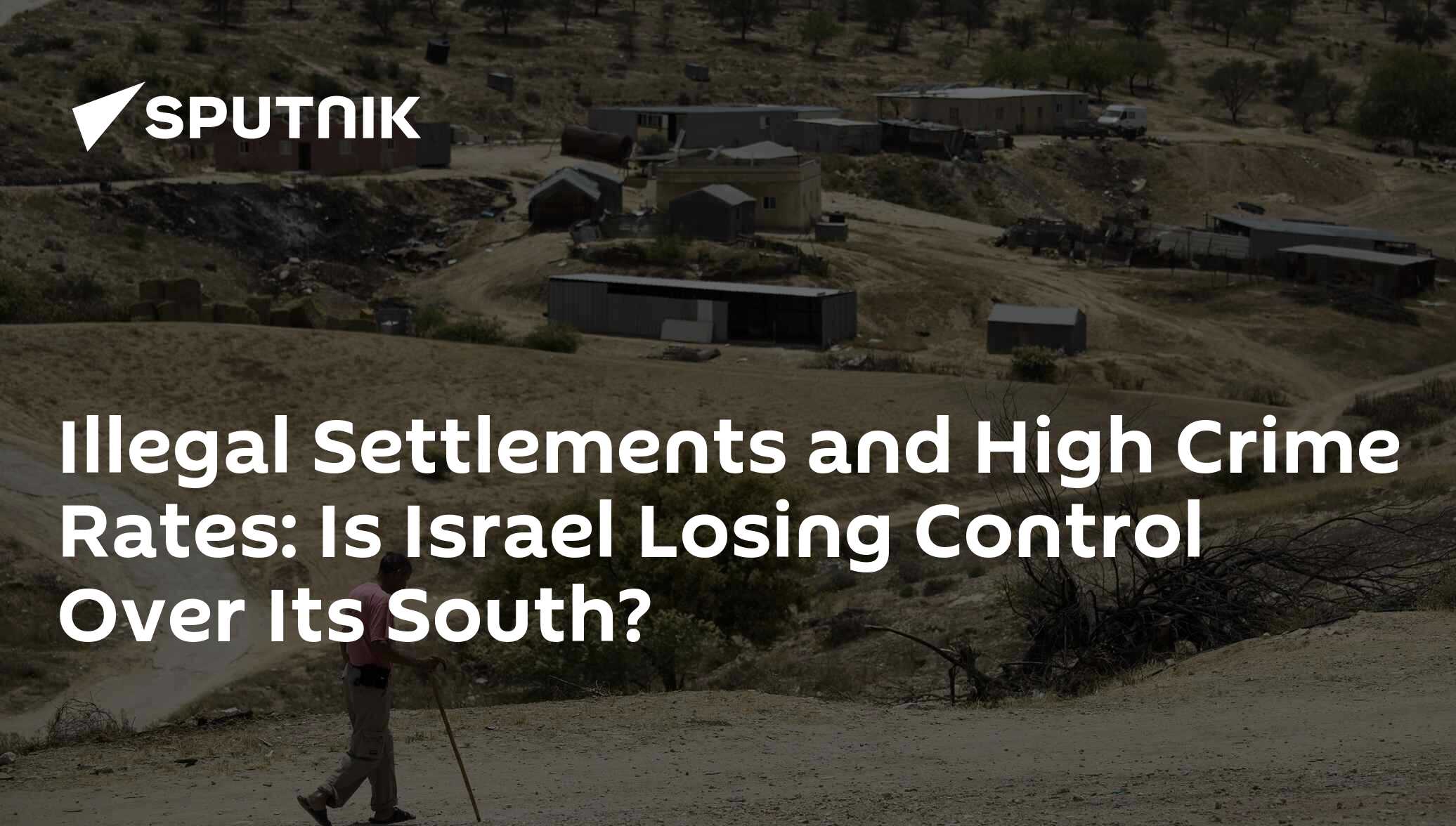 Illegal Settlements and High Crime Rates: Is Israel Losing Control Over ...