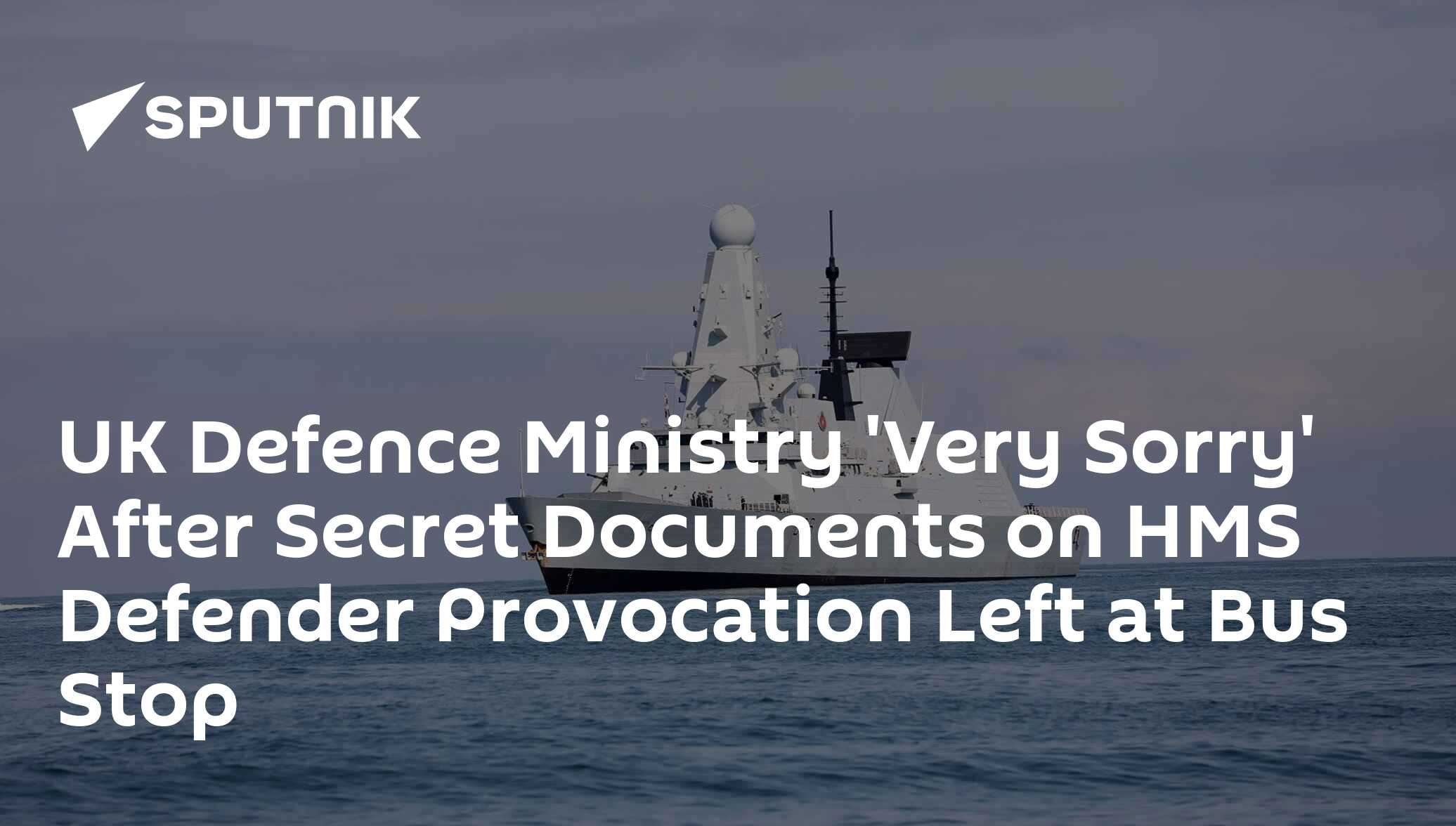UK Defence Ministry 'Very Sorry' After Secret Documents on HMS Defender ...