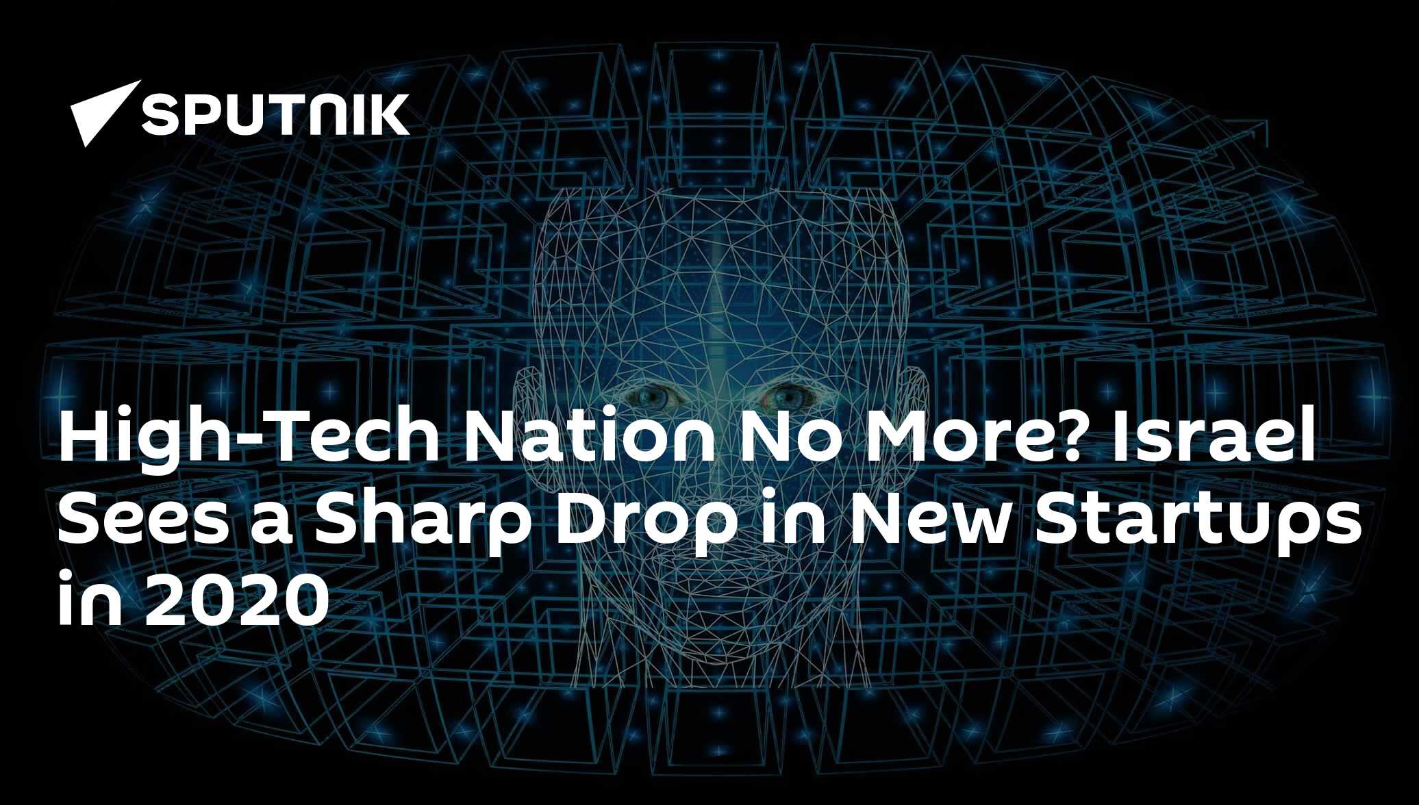 High-Tech Nation No More? Israel Sees a Sharp Drop in New Startups in 2020