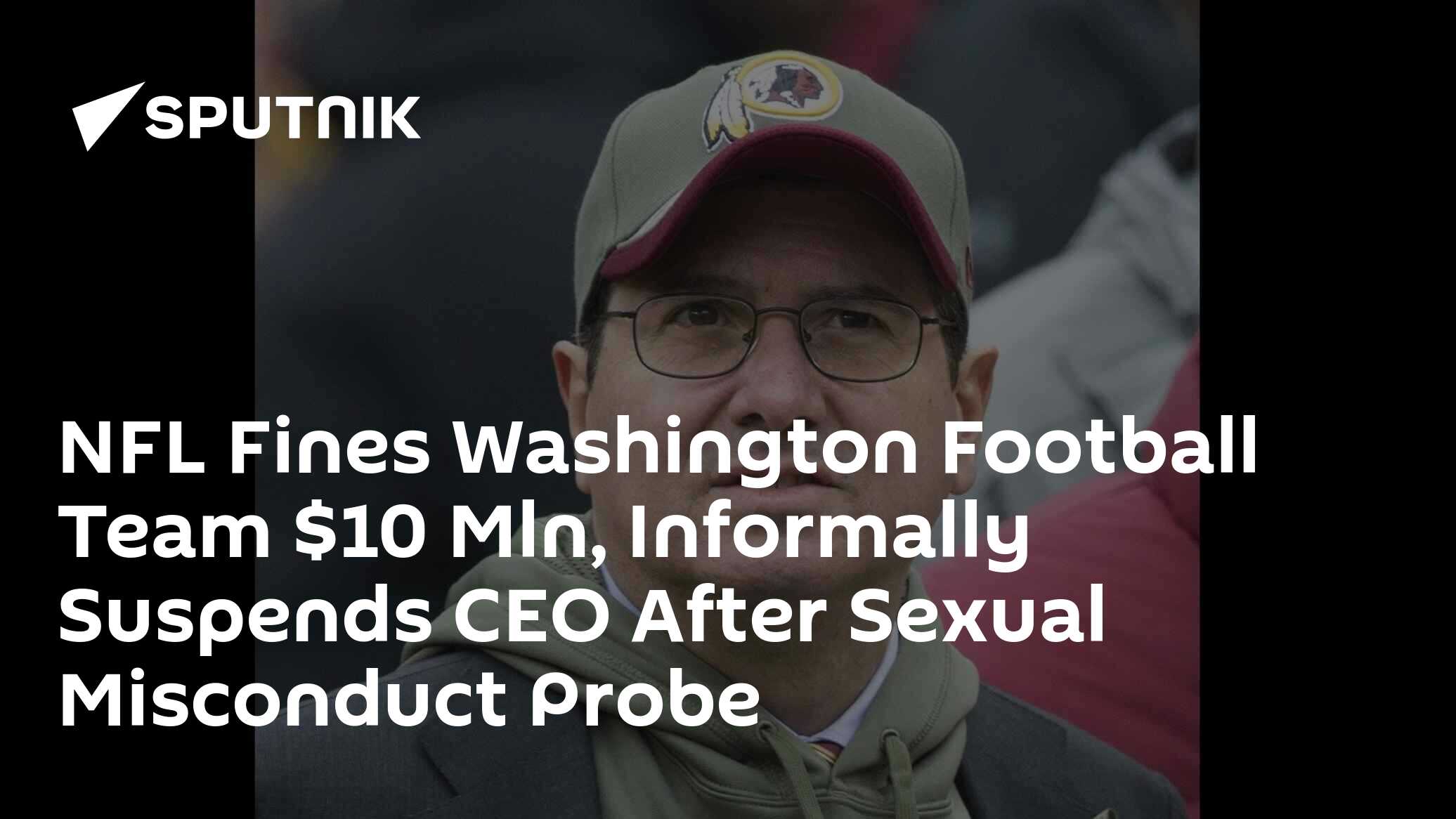 NFL Fines Washington Football Team $10 Mln, Informally Suspends CEO ...