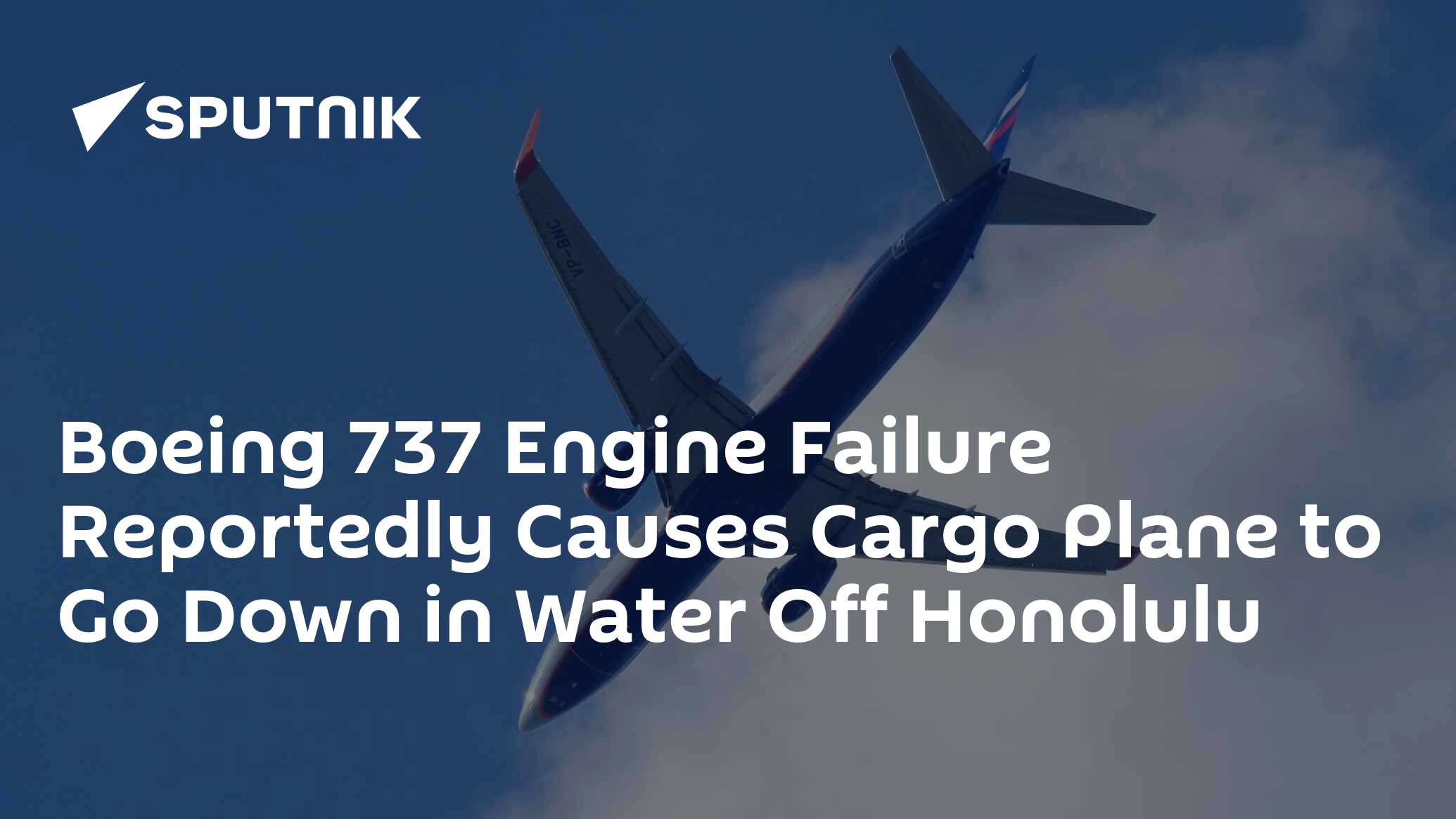 Boeing 737 Engine Failure Reportedly Causes Cargo Plane to Go Down in ...