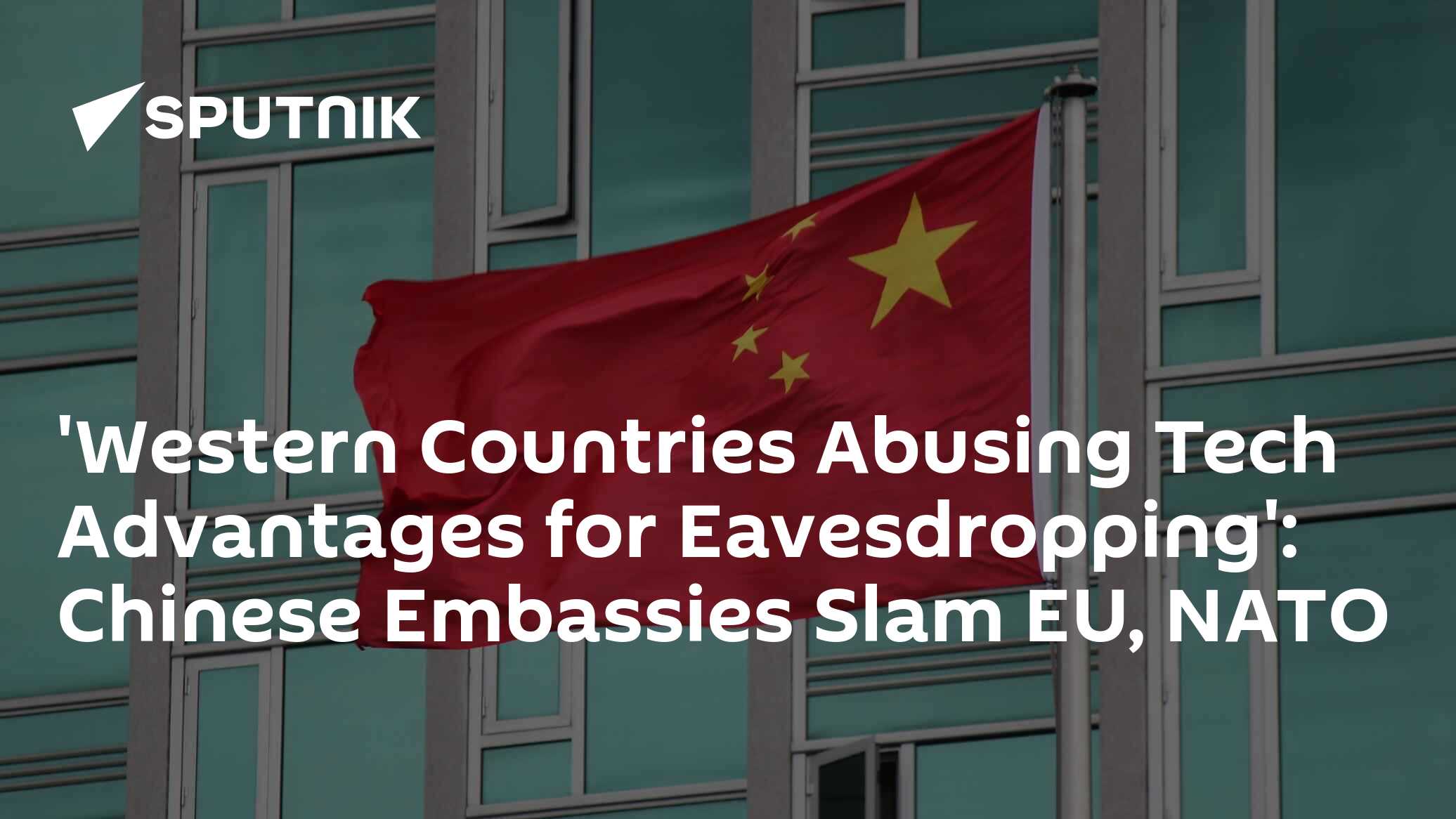 'Western Countries Abusing Tech Advantages for Eavesdropping': Chinese ...