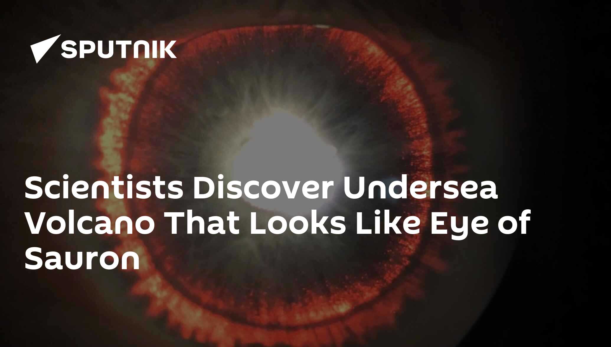 Scientists Discover Undersea Volcano That Looks Like Eye of Sauron
