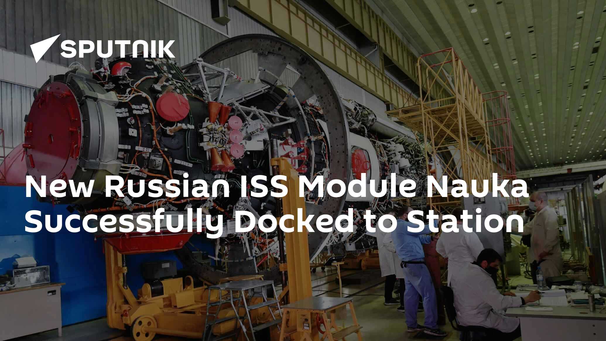New Russian ISS Module Nauka Successfully Docked to Station - 29.07. ...