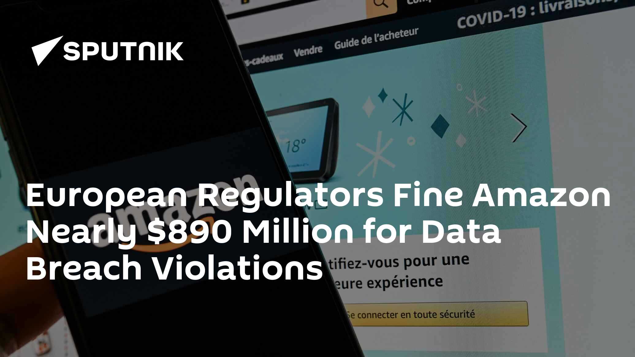 European Regulators Fine Amazon Nearly $890 Million for Data Breach ...