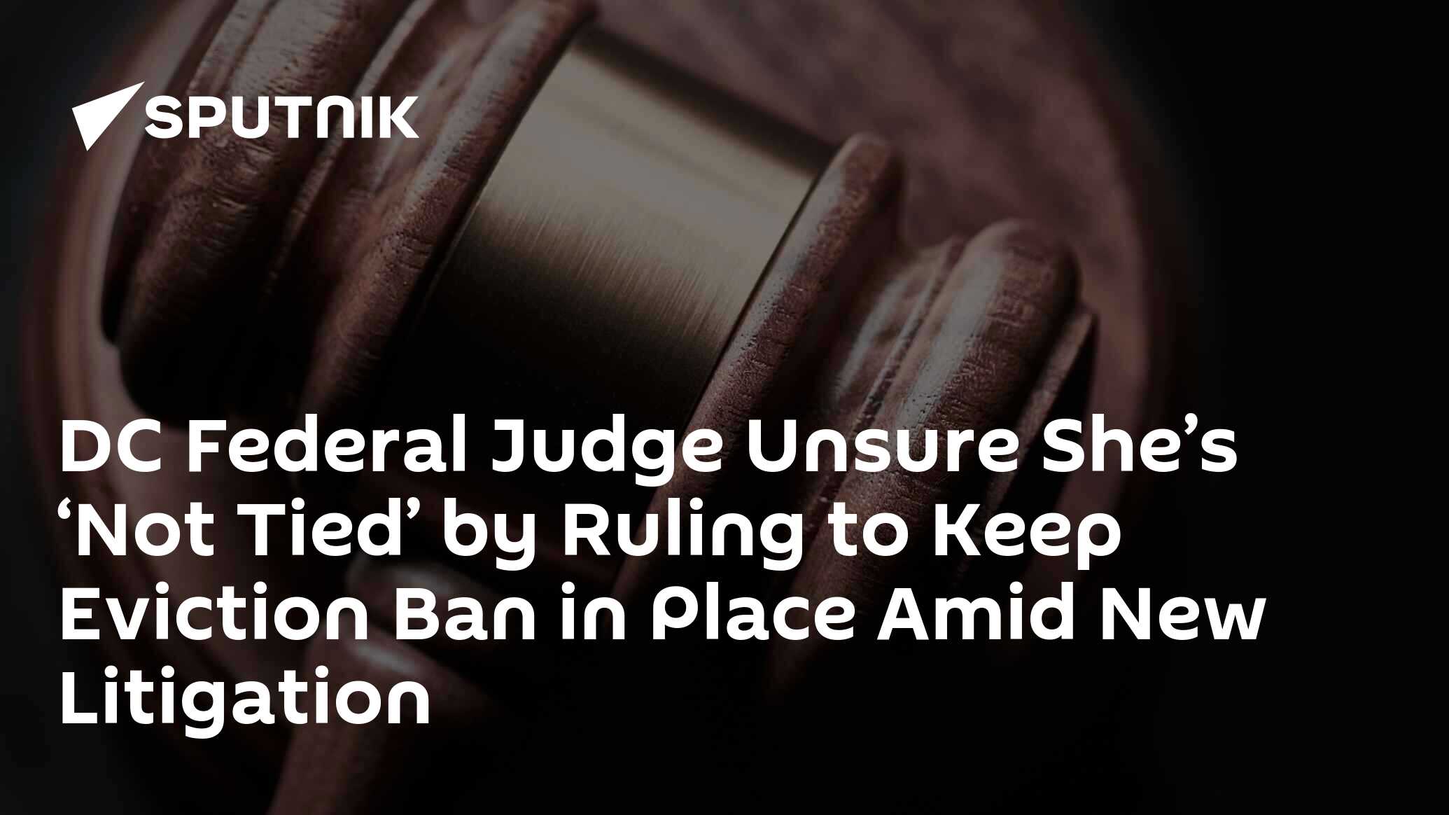 DC Federal Judge Unsure She’s ‘Not Tied’ by Ruling to Keep Eviction Ban ...
