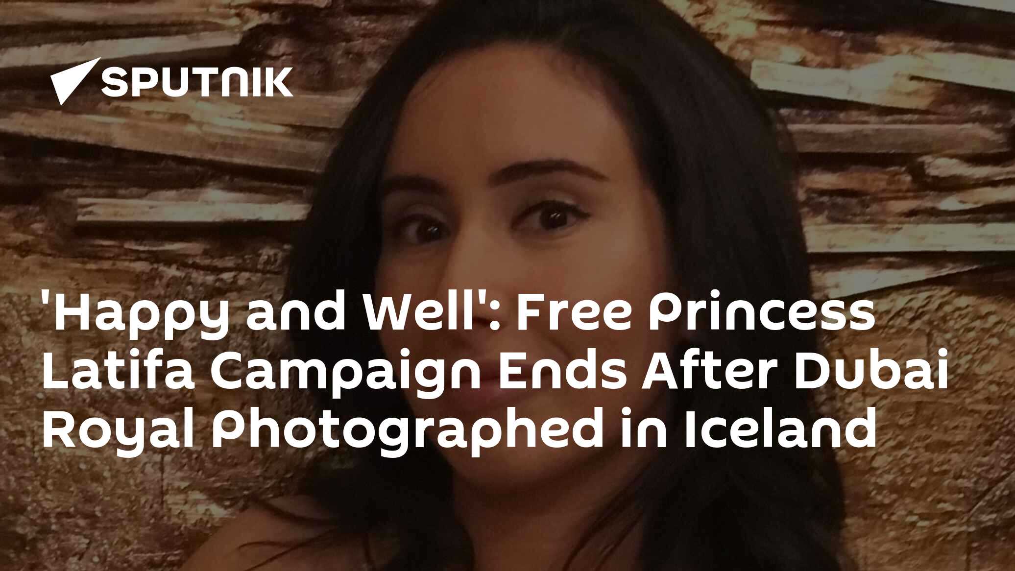 'Happy and Well': Free Princess Latifa Campaign Ends After Dubai Royal ...
